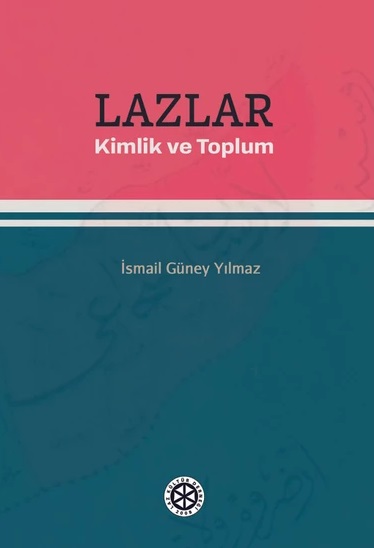 Lazlar: Kimlik ve Toplum by İsmail Güney Yılmaz | Goodreads