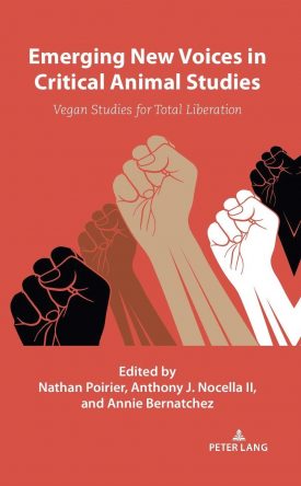 Emerging New Voices in Critical Animal Studies: Vegan Studies for Total ...