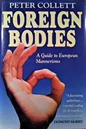 Foreign Bodies by Peter Collett | Goodreads