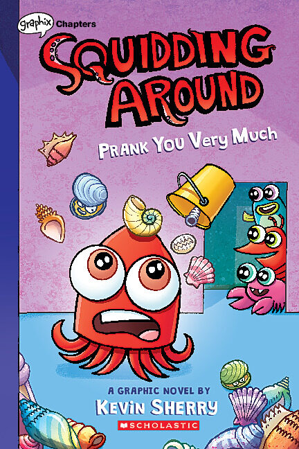 Prank You Very Much: A Graphix Chapters Book by Kevin Sherry | Goodreads