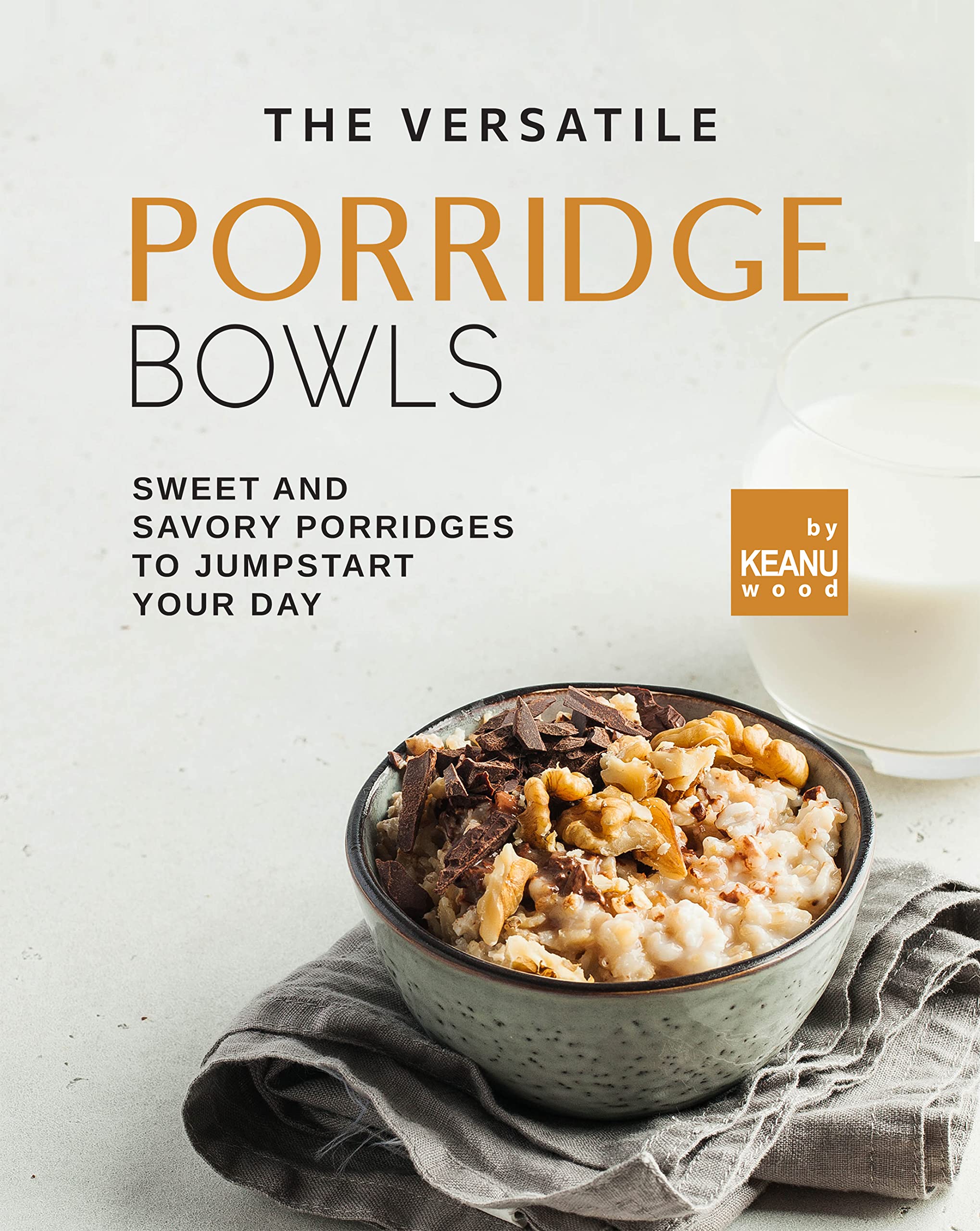 The Versatile Porridge Bowl: Sweet and Savory Porridges to Jumpstart ...