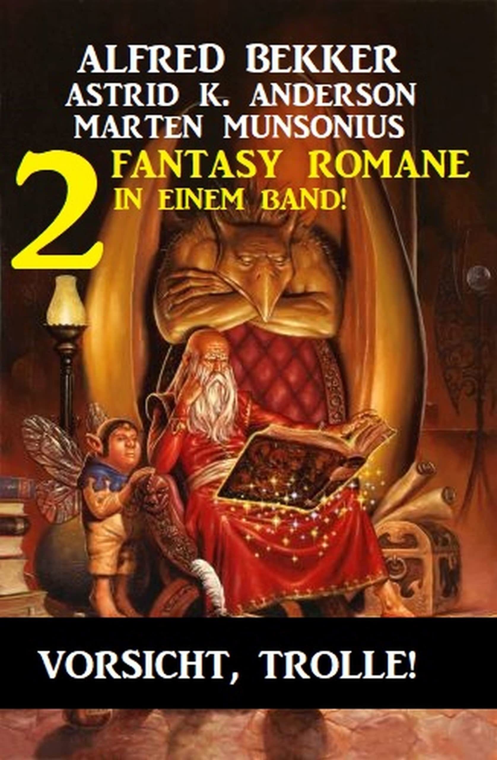 Vorsicht, Trolle! 2 Fantasy Romane in einem Band! by Alfred Bekker ...