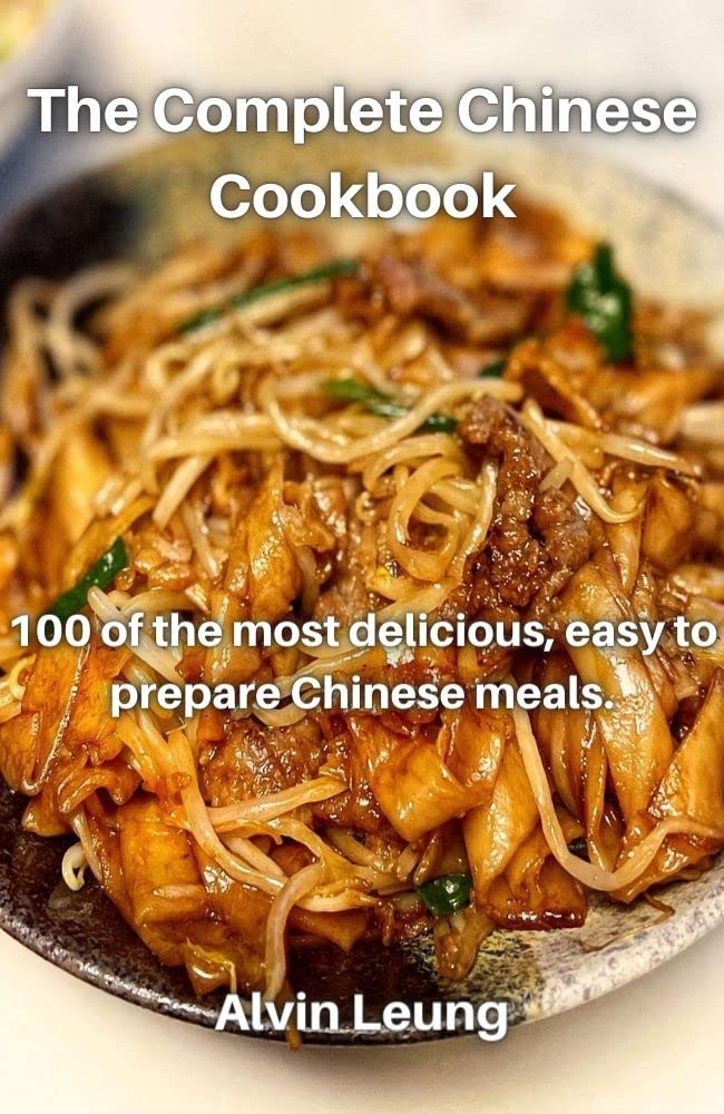 The Complete Chinese Cookbook: 100 of the most delicious, easy to ...