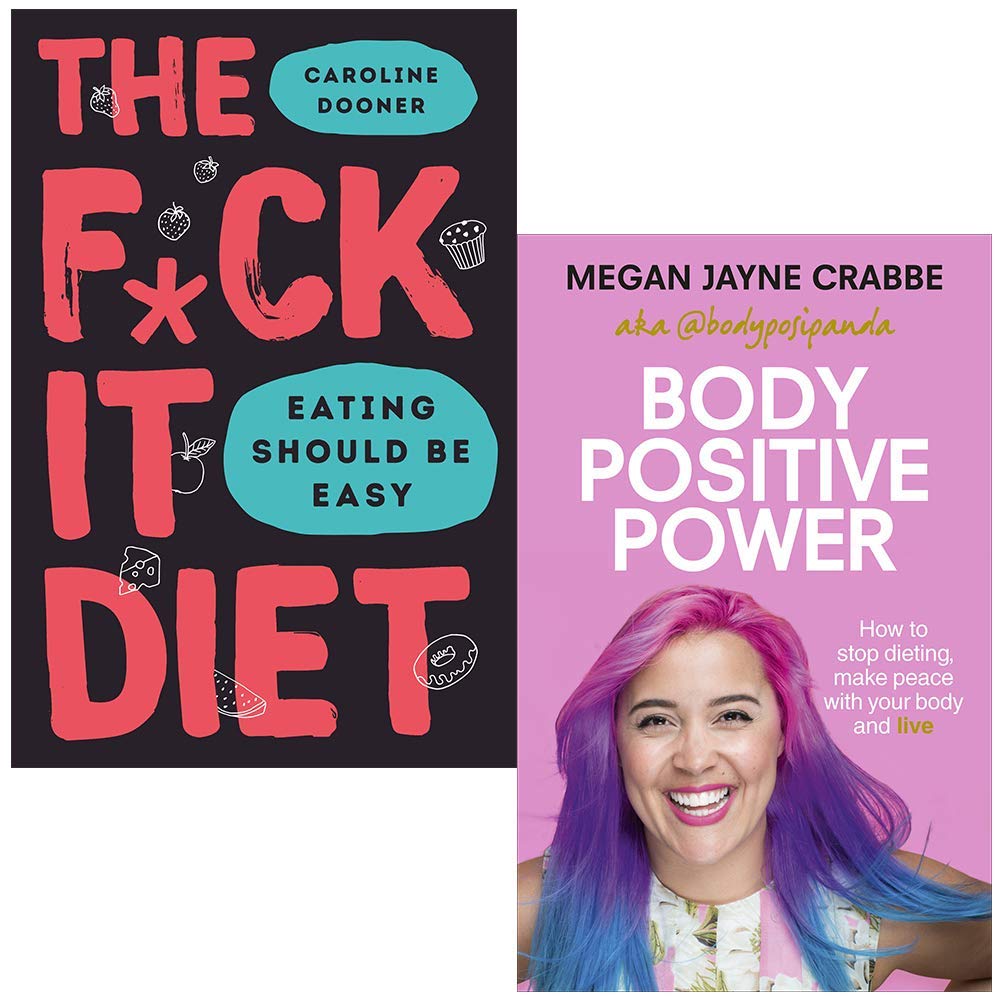 The F*ck It Diet By Caroline Dooner & Body Positive Power By Megan ...