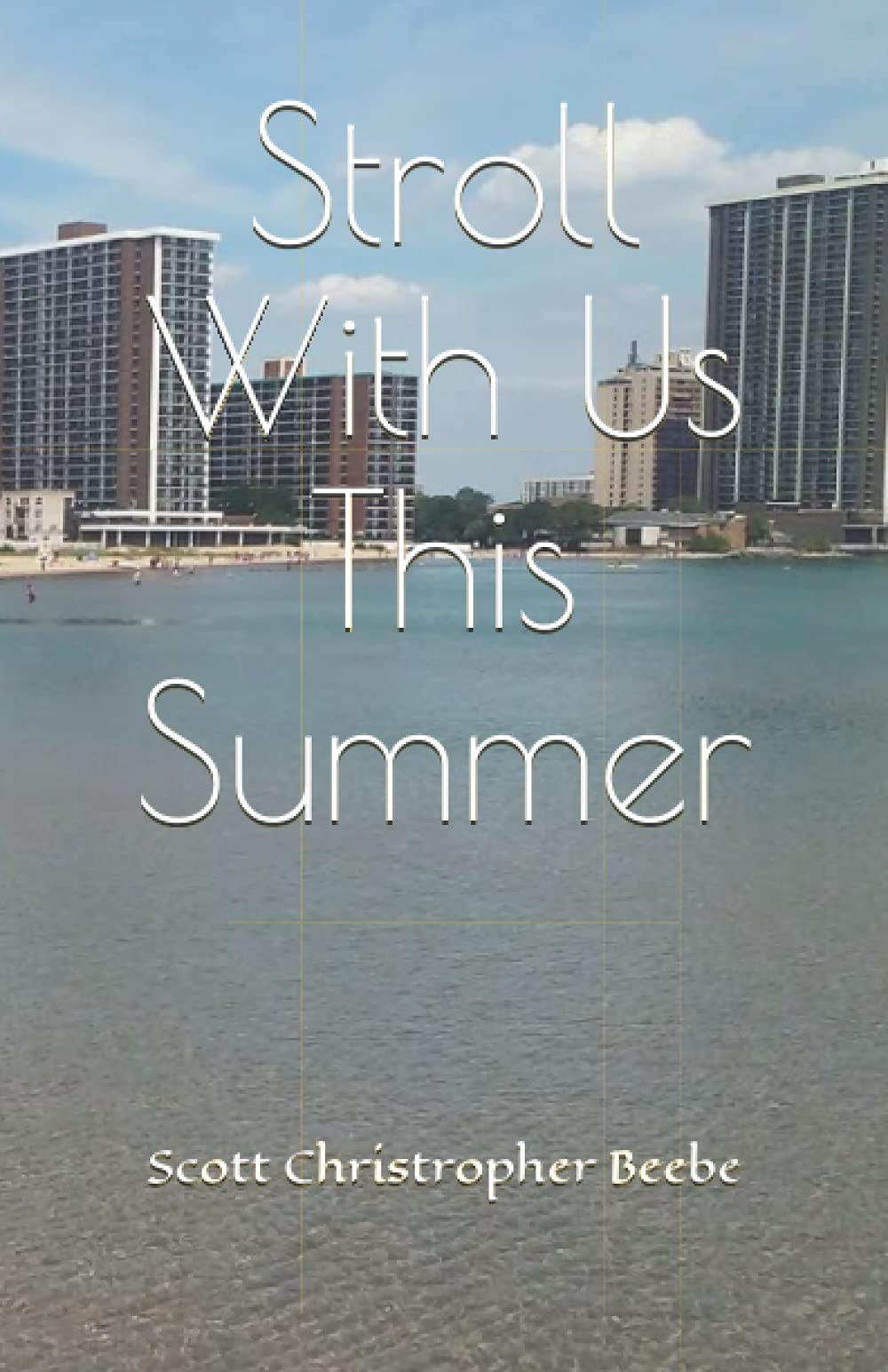 Stroll With Us This Summer by Scott Christopher Beebe | Goodreads