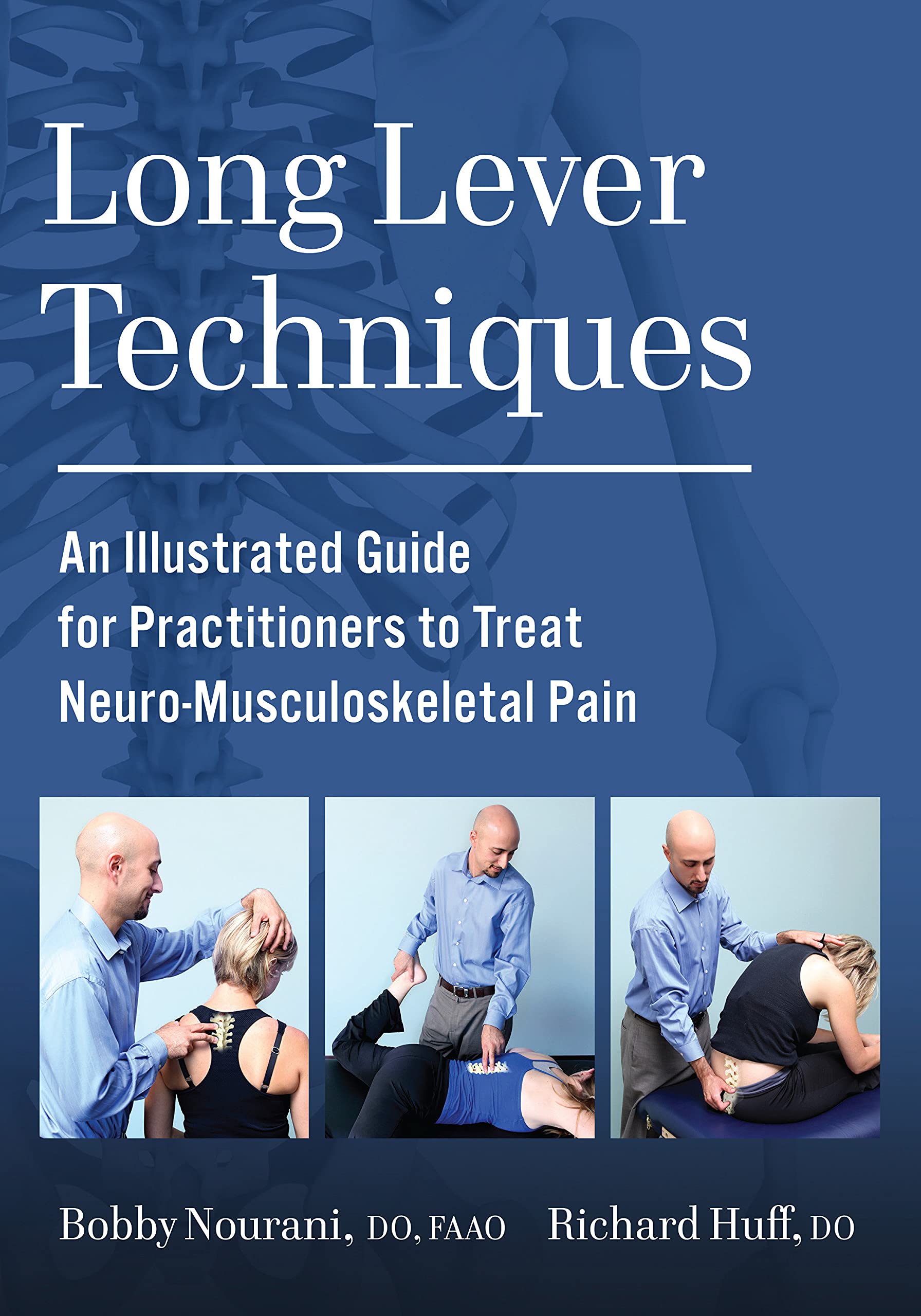 Long Lever Techniques: An Illustrated Guide for Practitioners to Treat ...