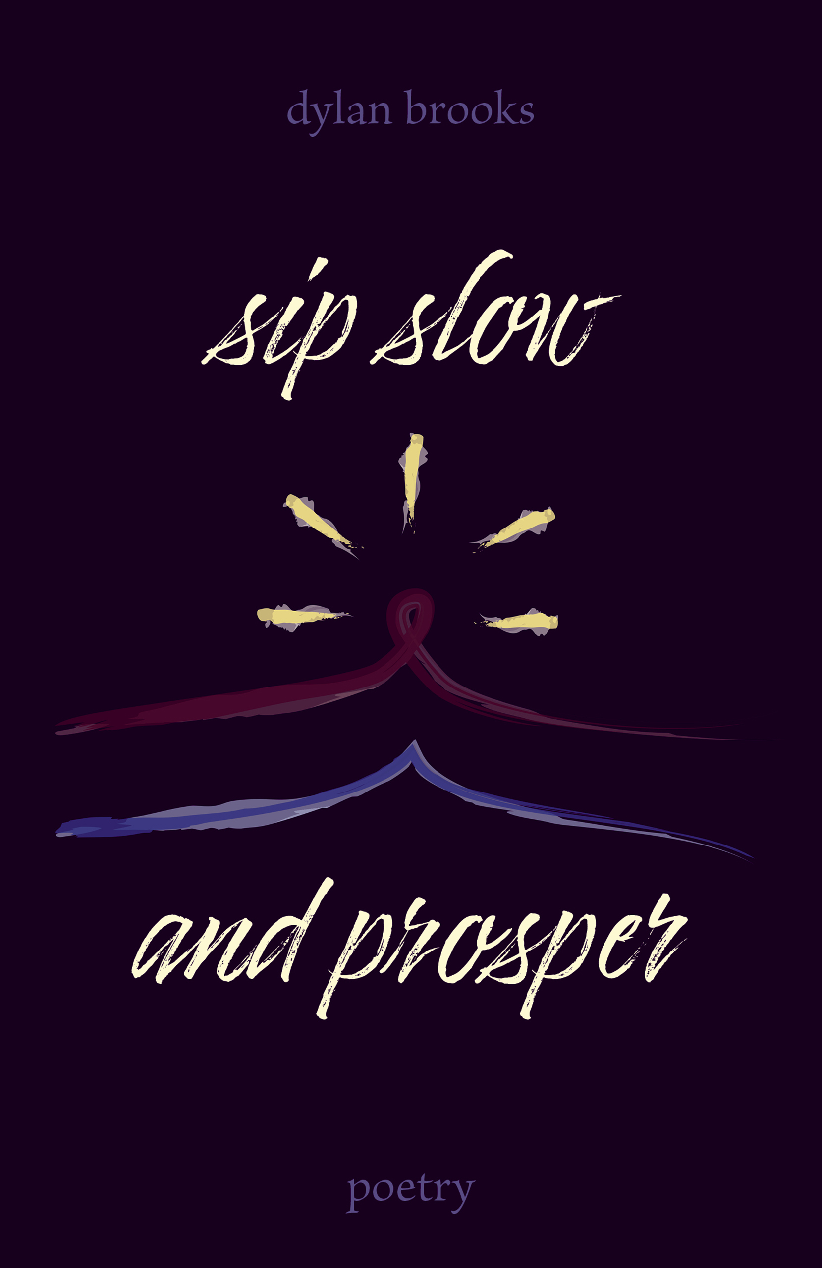 Sip Slow and Prosper by Dylan Brooks | Goodreads
