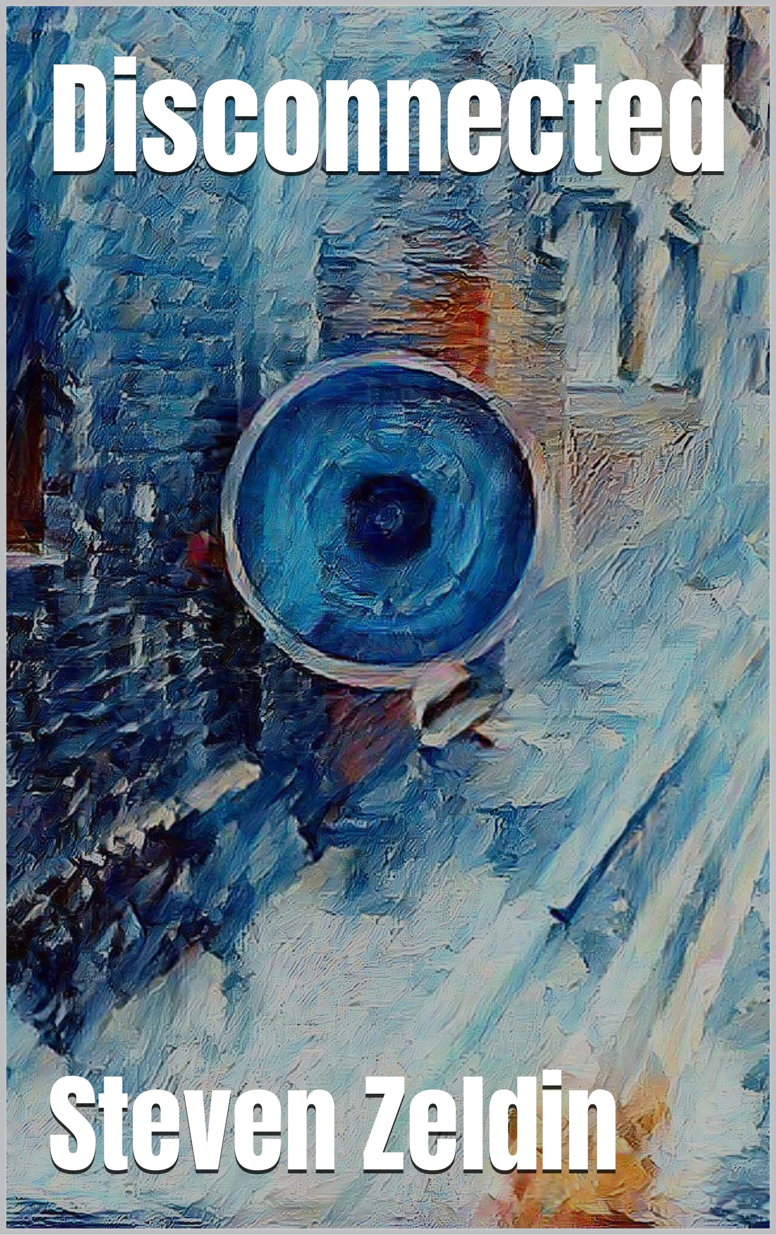 Disconnected by Steven Zeldin | Goodreads