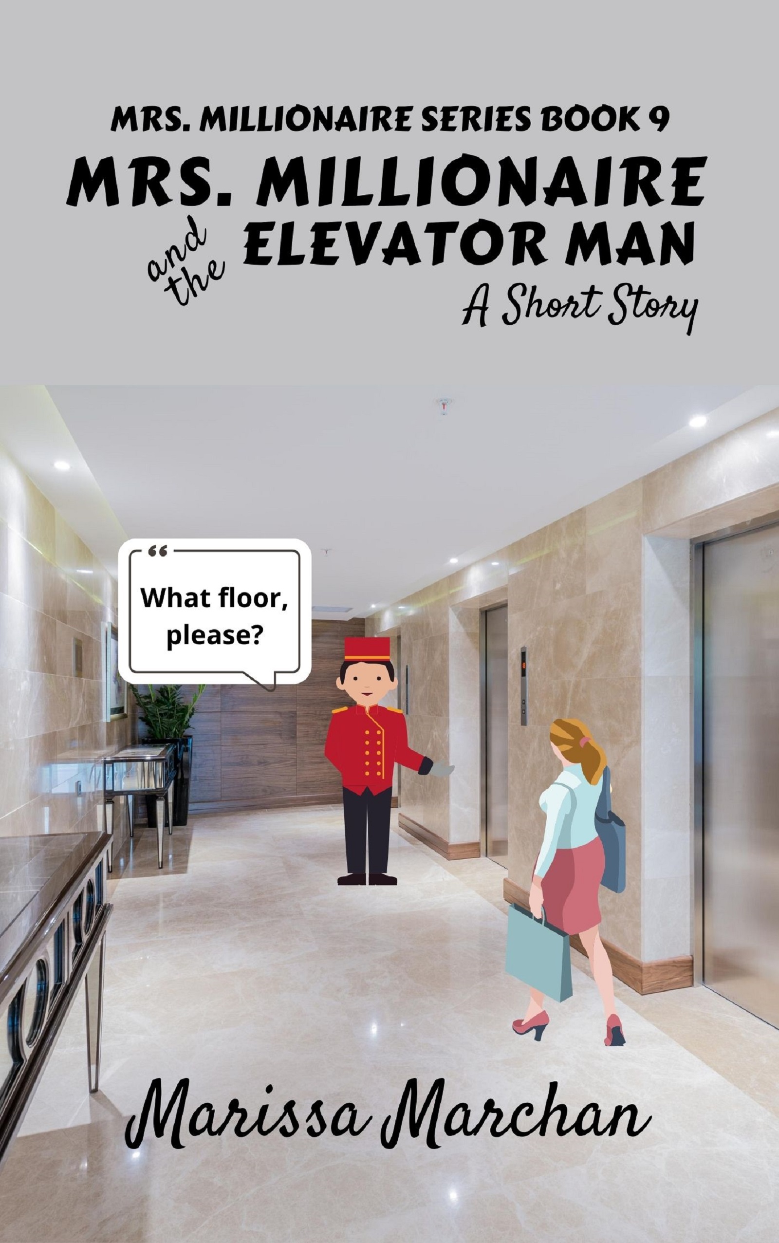 Mrs. Millionaire and the Elevator Man #9 by Marissa Marchan | Goodreads