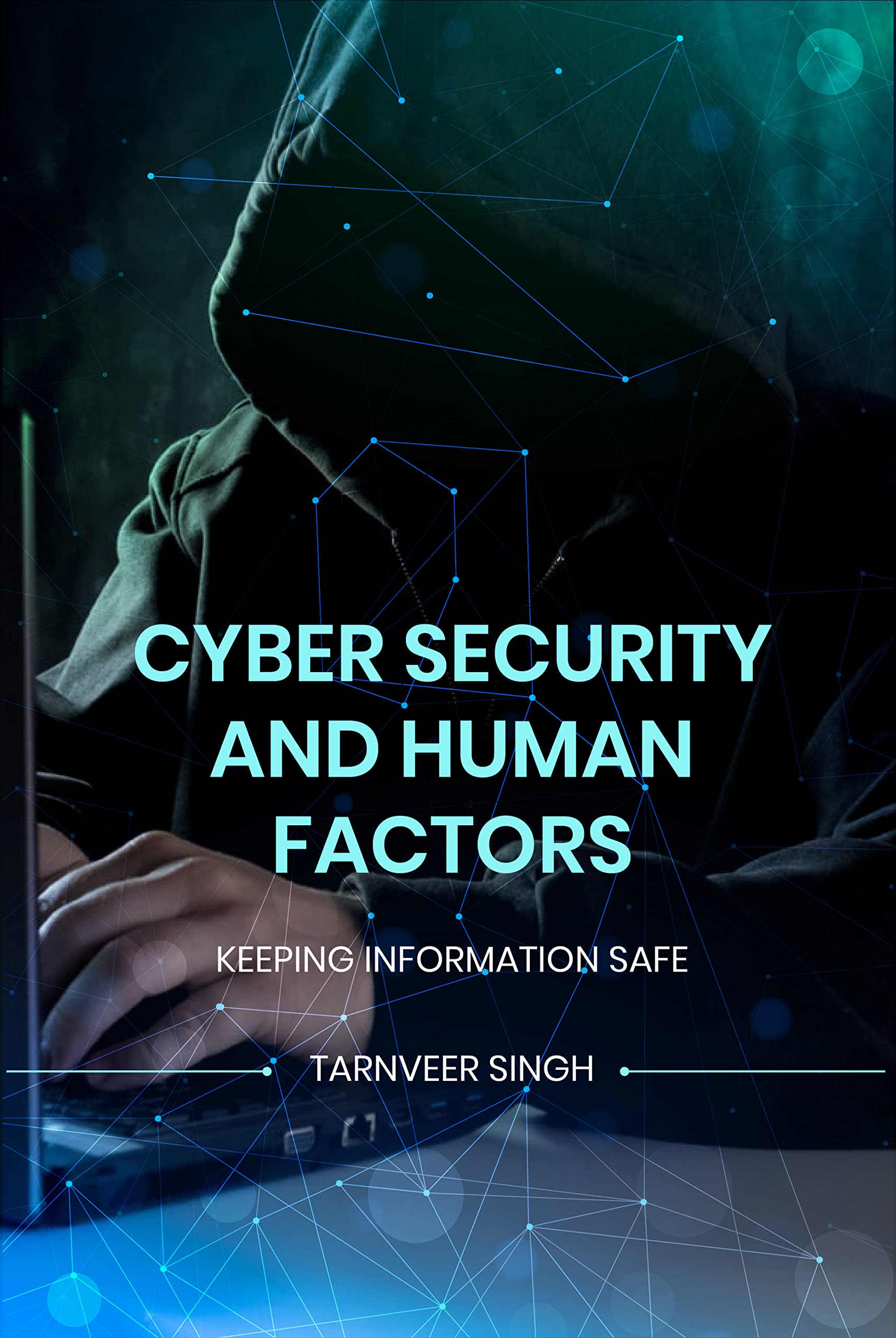 Cyber Security And Human Factors: Keeping Information Safe by Tarnveer ...