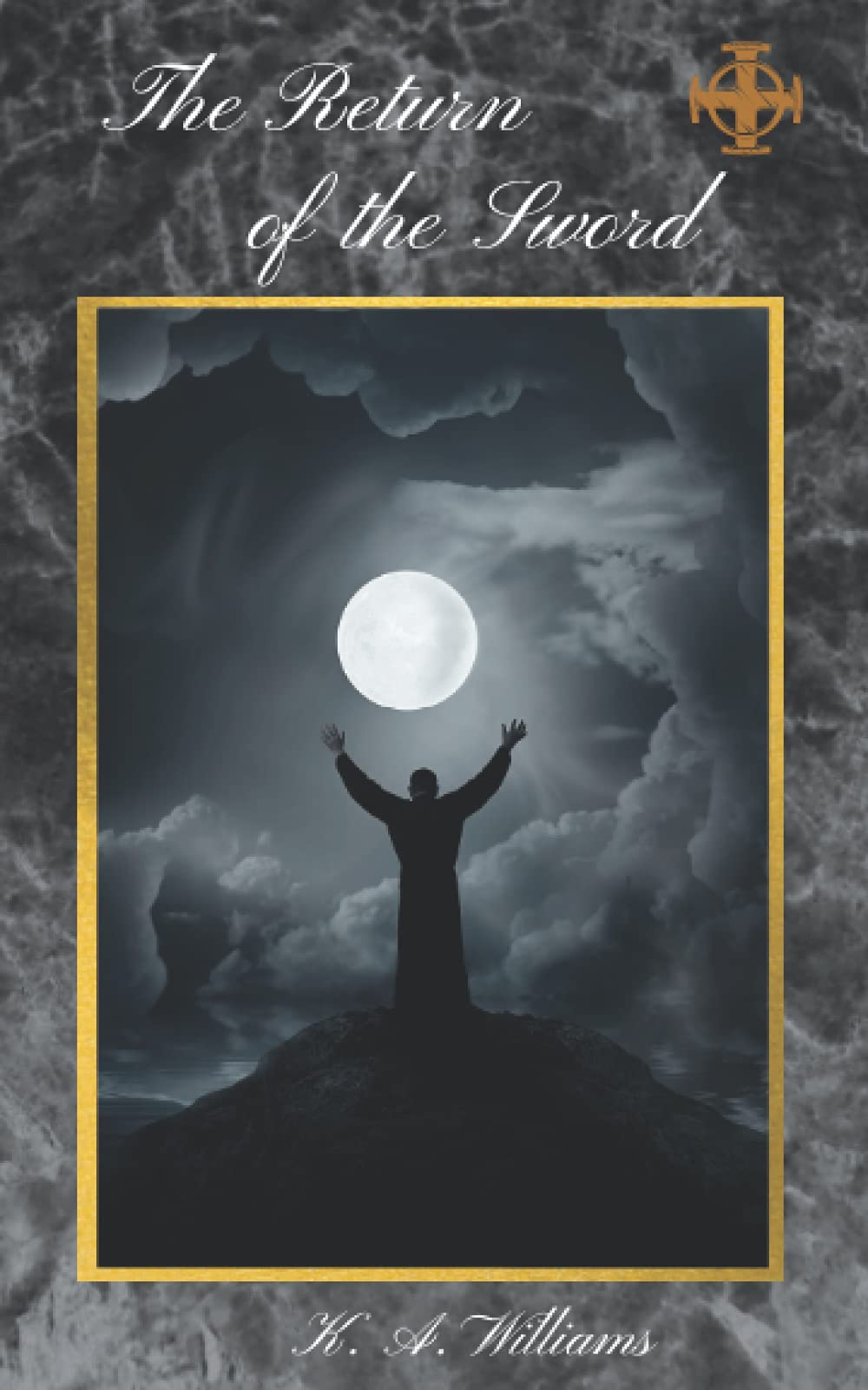 The Return of the Sword (The Sword of Retribution) by K.A. Williams ...