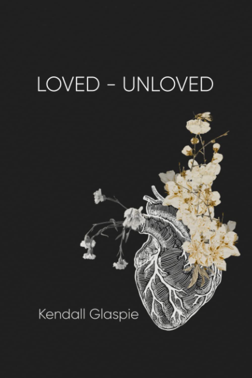 Loved - Unloved: A Black Man's Puzzle by Mr. Kendall Glaspie | Goodreads