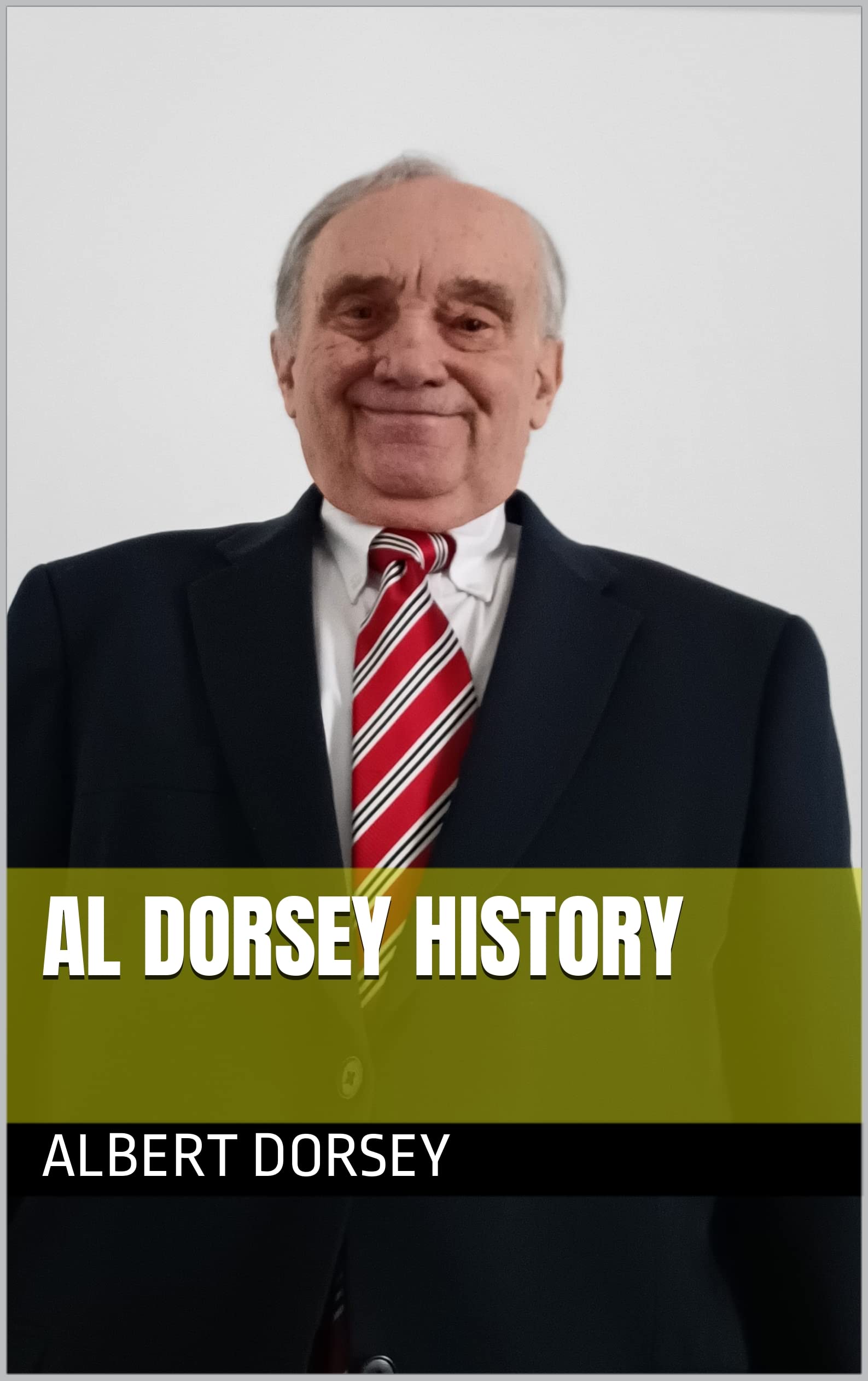 Al Dorsey History by Albert Dorsey | Goodreads