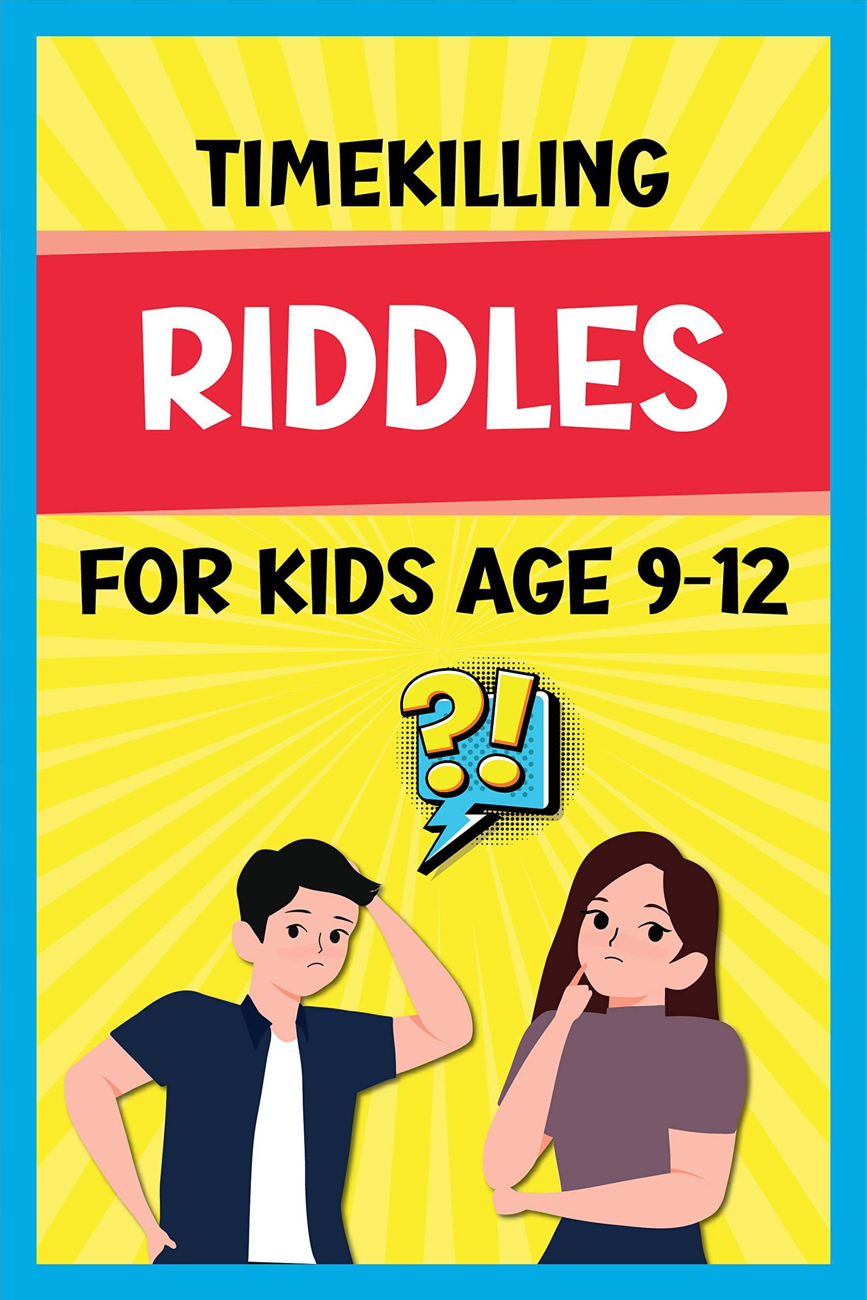 Riddles For Kids Age 9-12: 300 Challenging Riddles and Brain Teasers ...