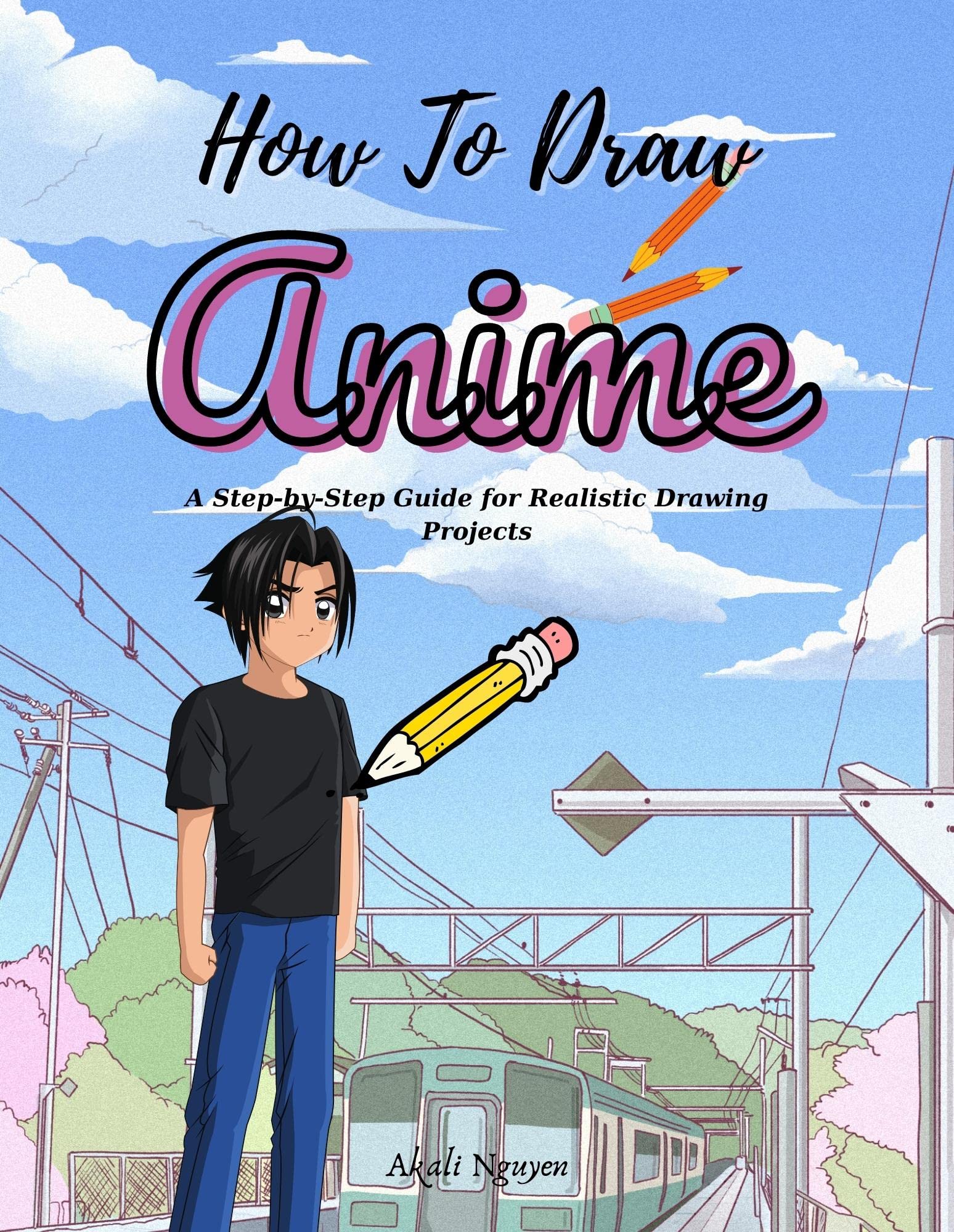 How to Draw Anime: A Step-by-Step Guide for Realistic Drawing Projects ...