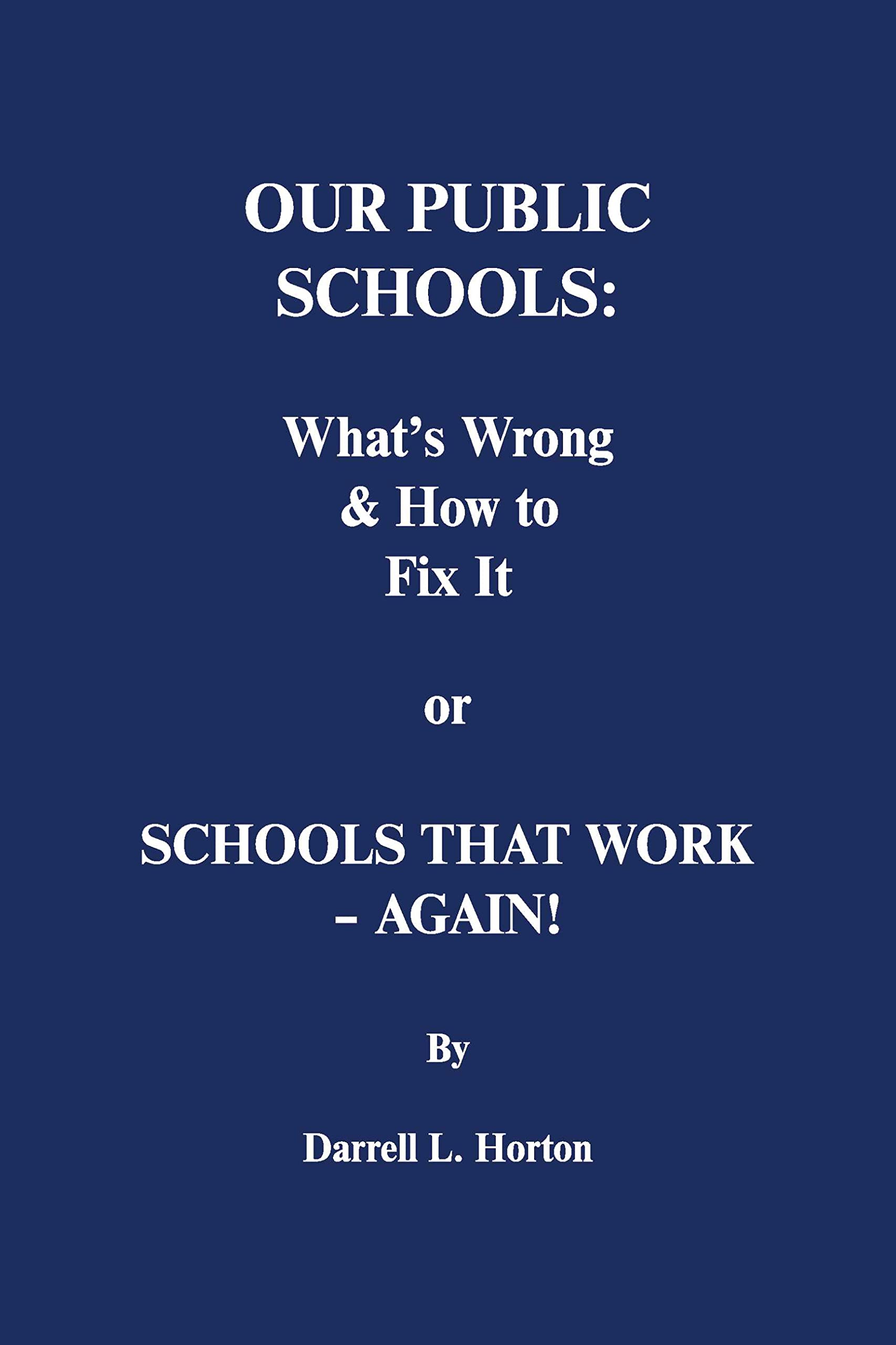 Our Public Schools: What's Wrong & How to Fix It: Schools That Work ...