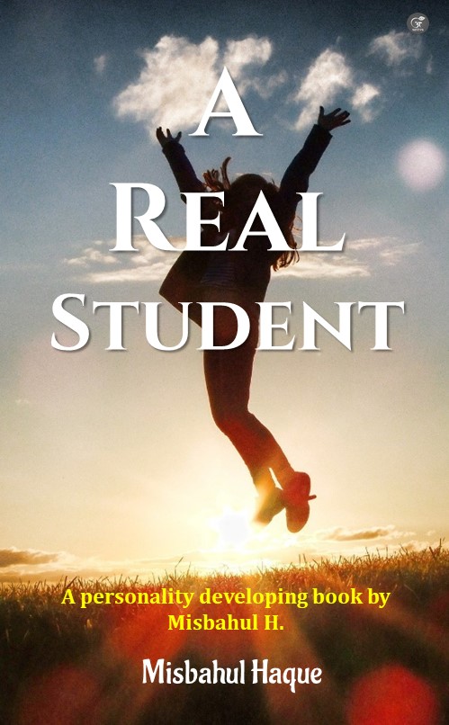 A Real Student by Misbahul Haque | Goodreads