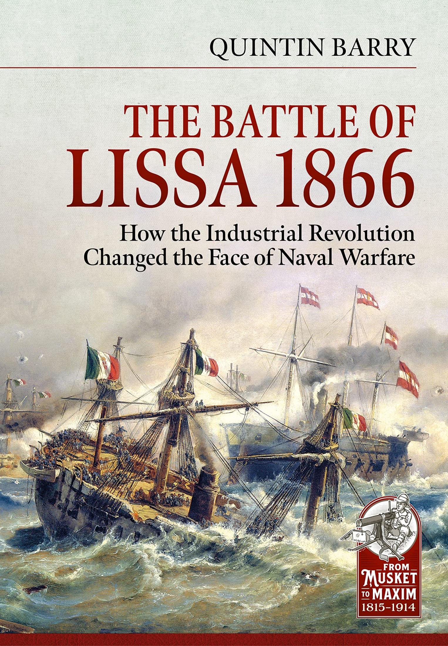 The Battle of Lissa, 1866: How the Industrial Revolution Changed the ...