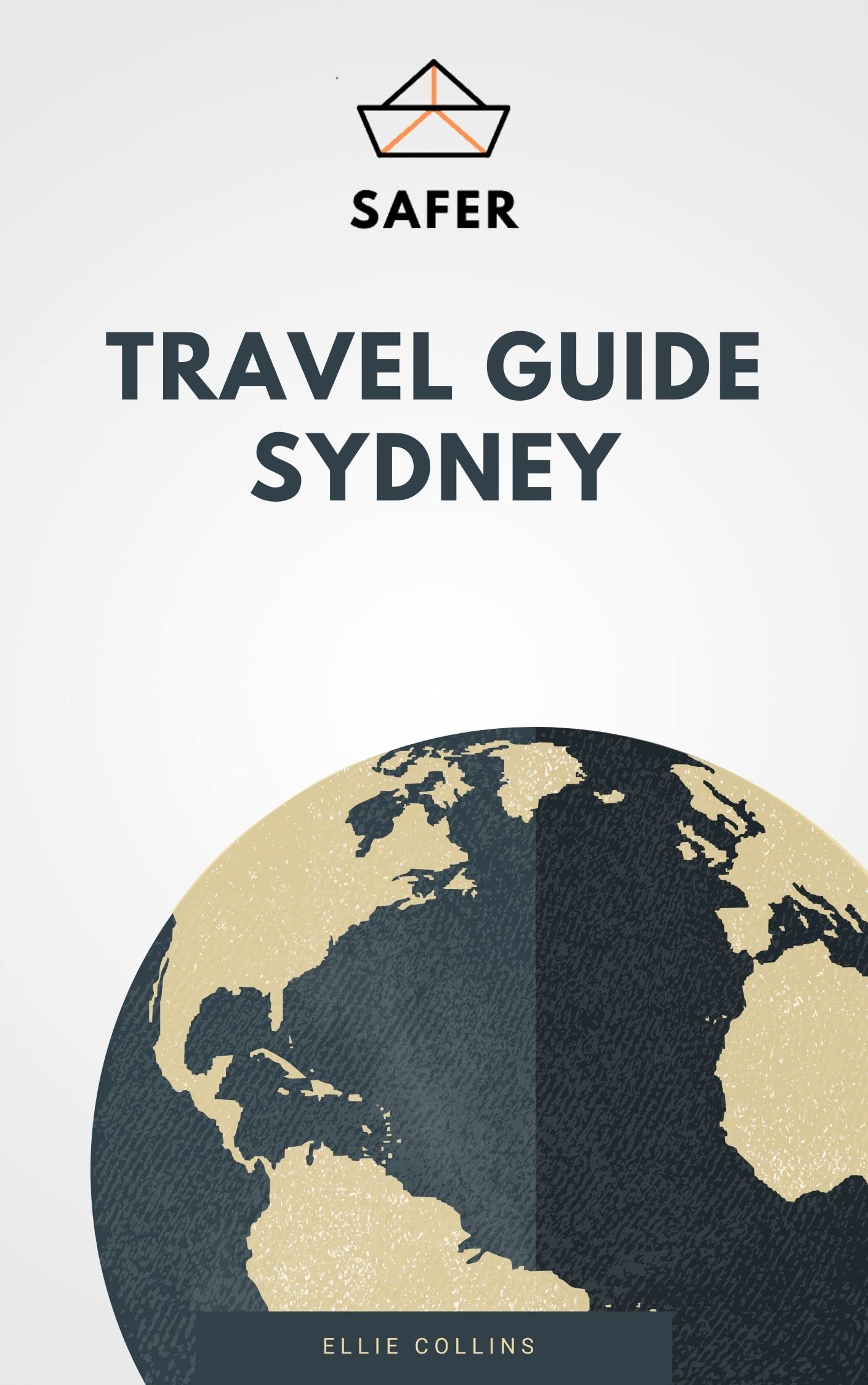 Travel Guide Sydney : Your Ticket to discover Sydney by Ellie Collins ...