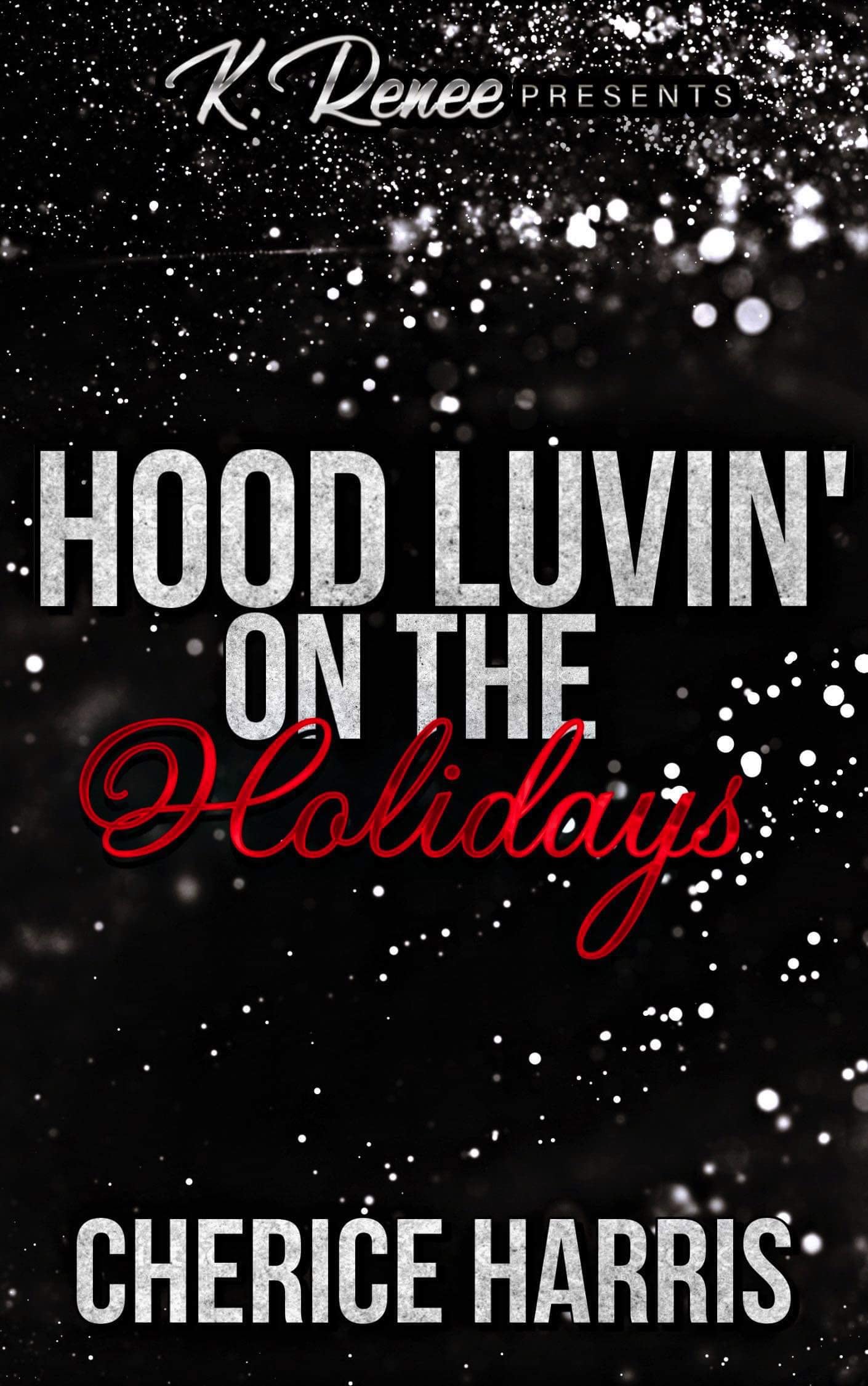 Hood Luvin' On The Holidays by Cherice Harris | Goodreads