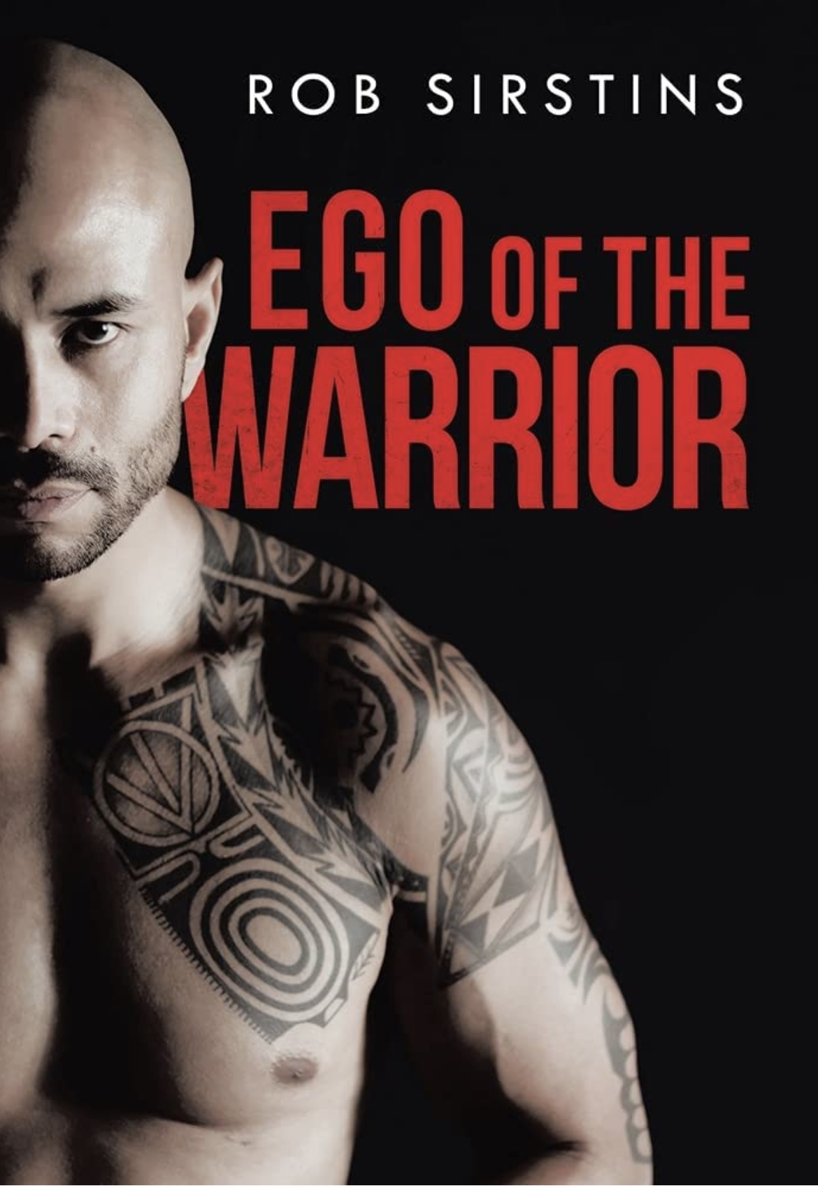 Ego of the Warrior by Rob Sirstins | Goodreads