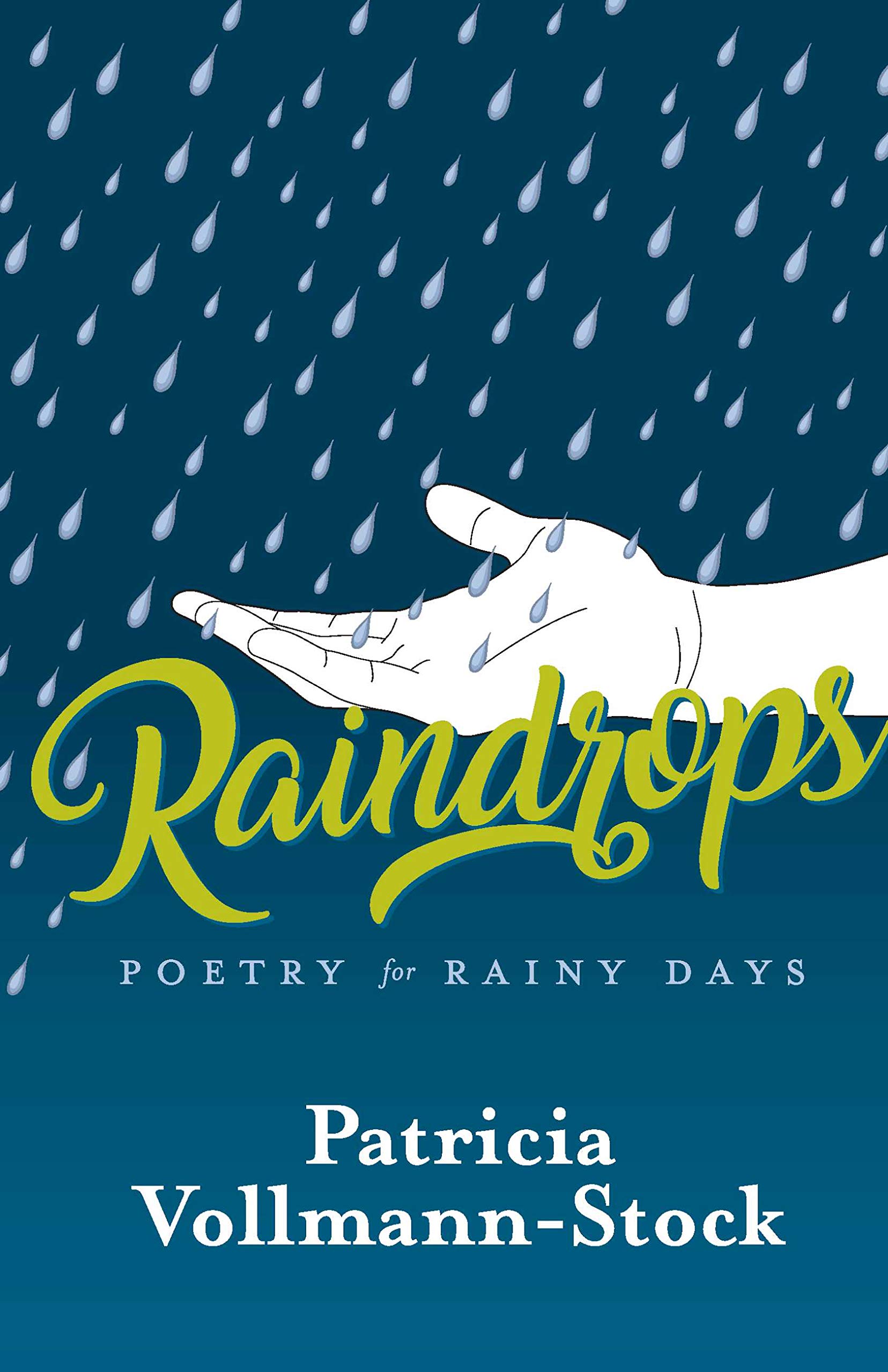 Raindrops: Poetry for Rainy days by Patricia Vollmann-Stock | Goodreads