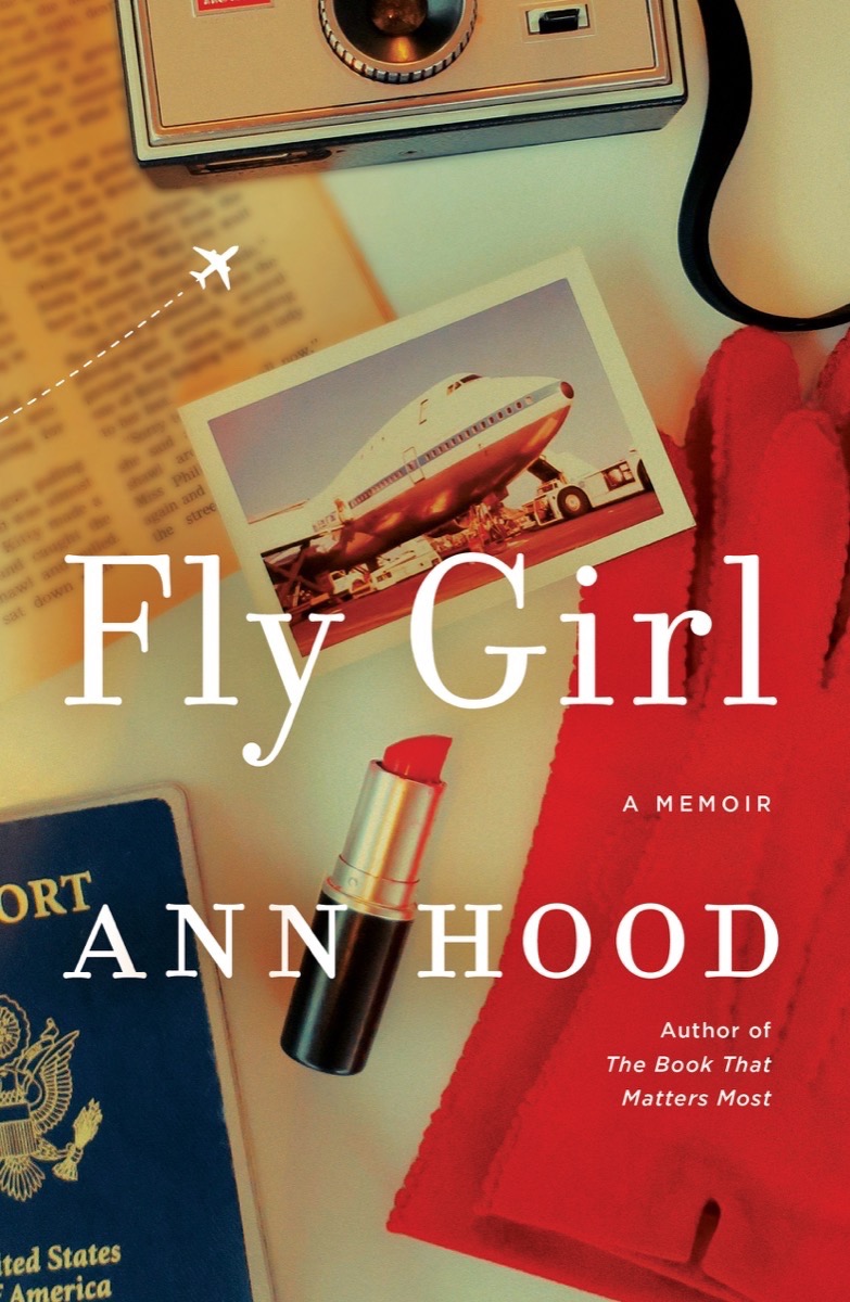 Fly Girl: A Memoir by Ann Hood | Goodreads