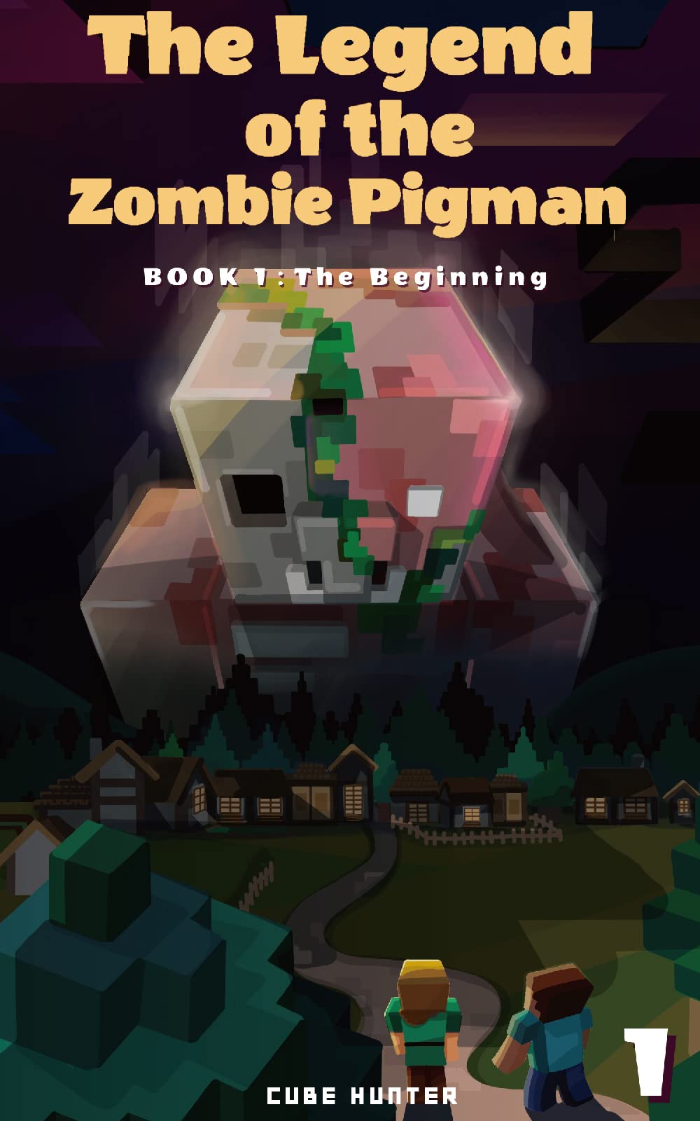 Legend Of The Zombie Pigman Book 1 : The Beginning by Cube Hunter ...