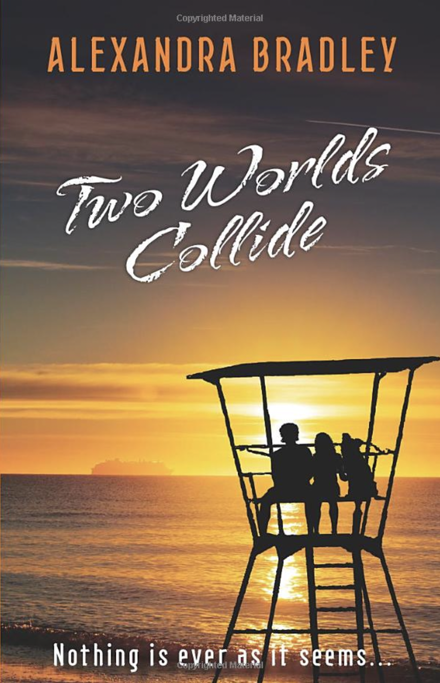 Two Worlds Collide: Nothing is ever as it seems... by Alexandra Bradley ...