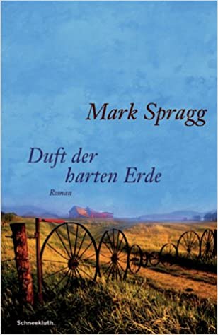 Duft der harten Erde by Mark Spragg | Goodreads