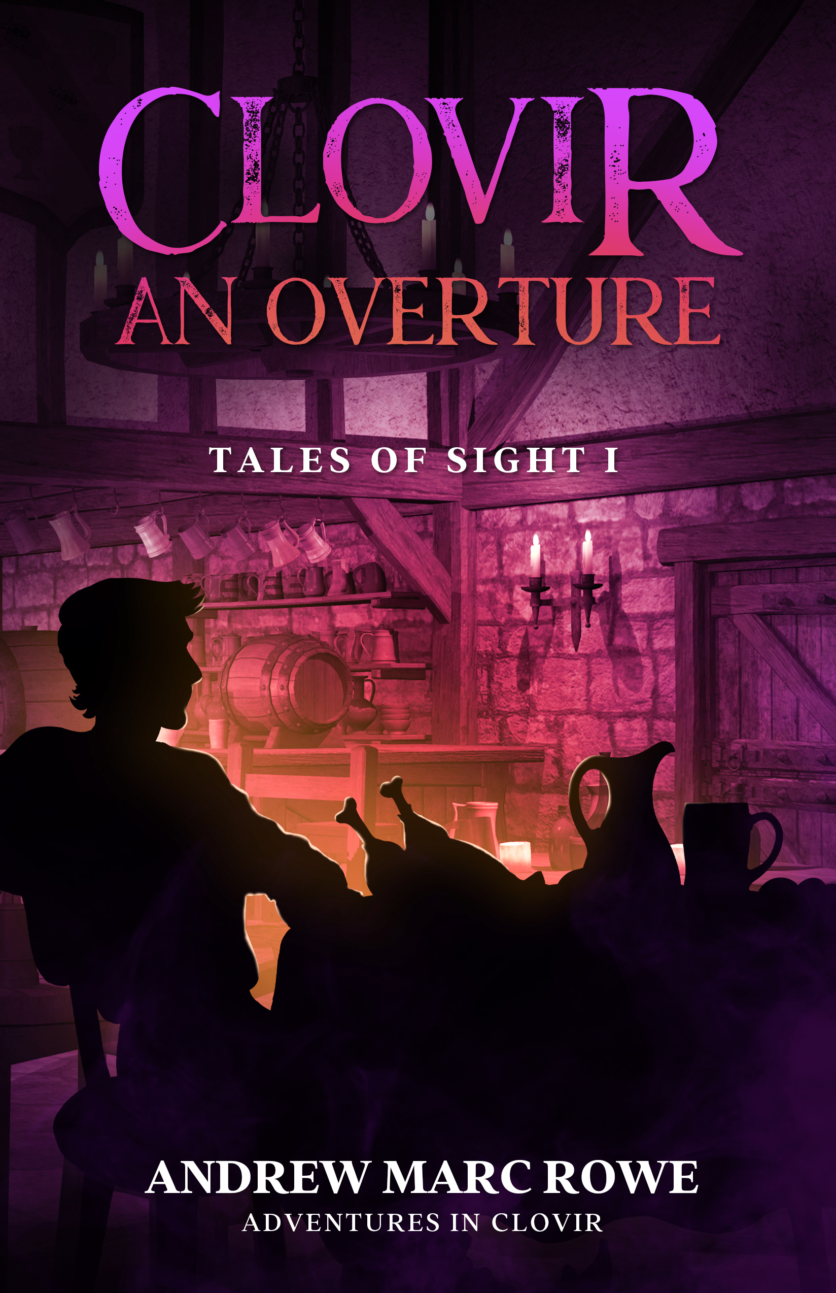 Clovir: An Overture (Tales of Sight #1) by Andrew Marc Rowe | Goodreads