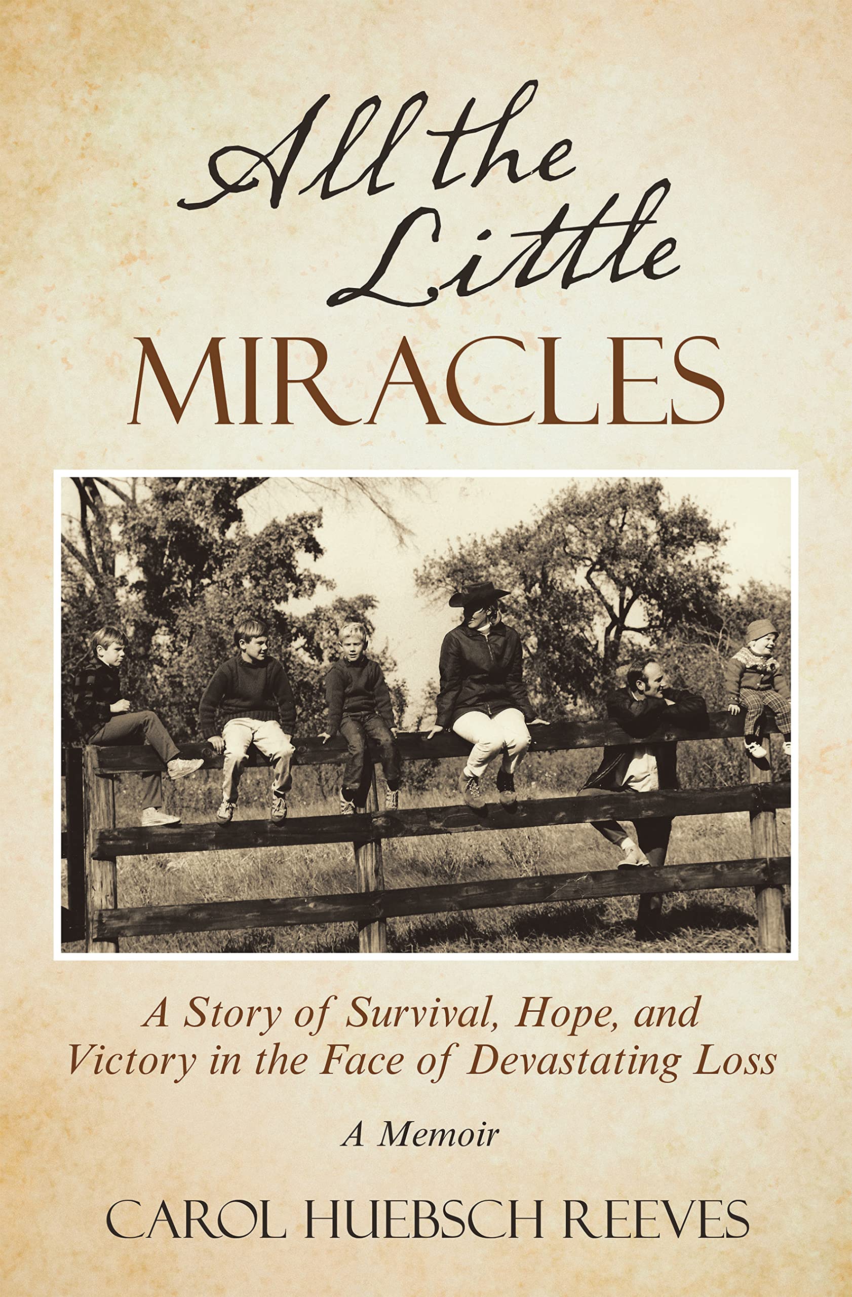 All the Little Miracles: A Story of Survival, Hope, and Victory in the ...