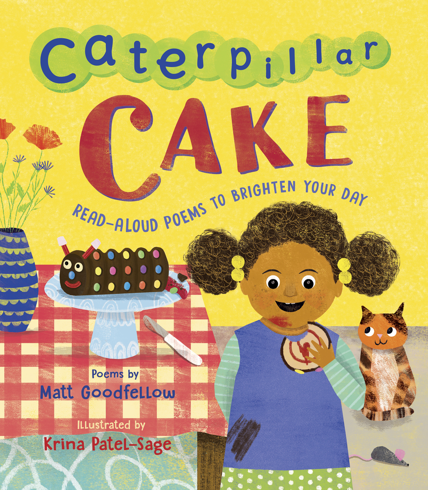 Caterpillar Cake: Read-Aloud Poems to Brighten Your Day by Matt ...
