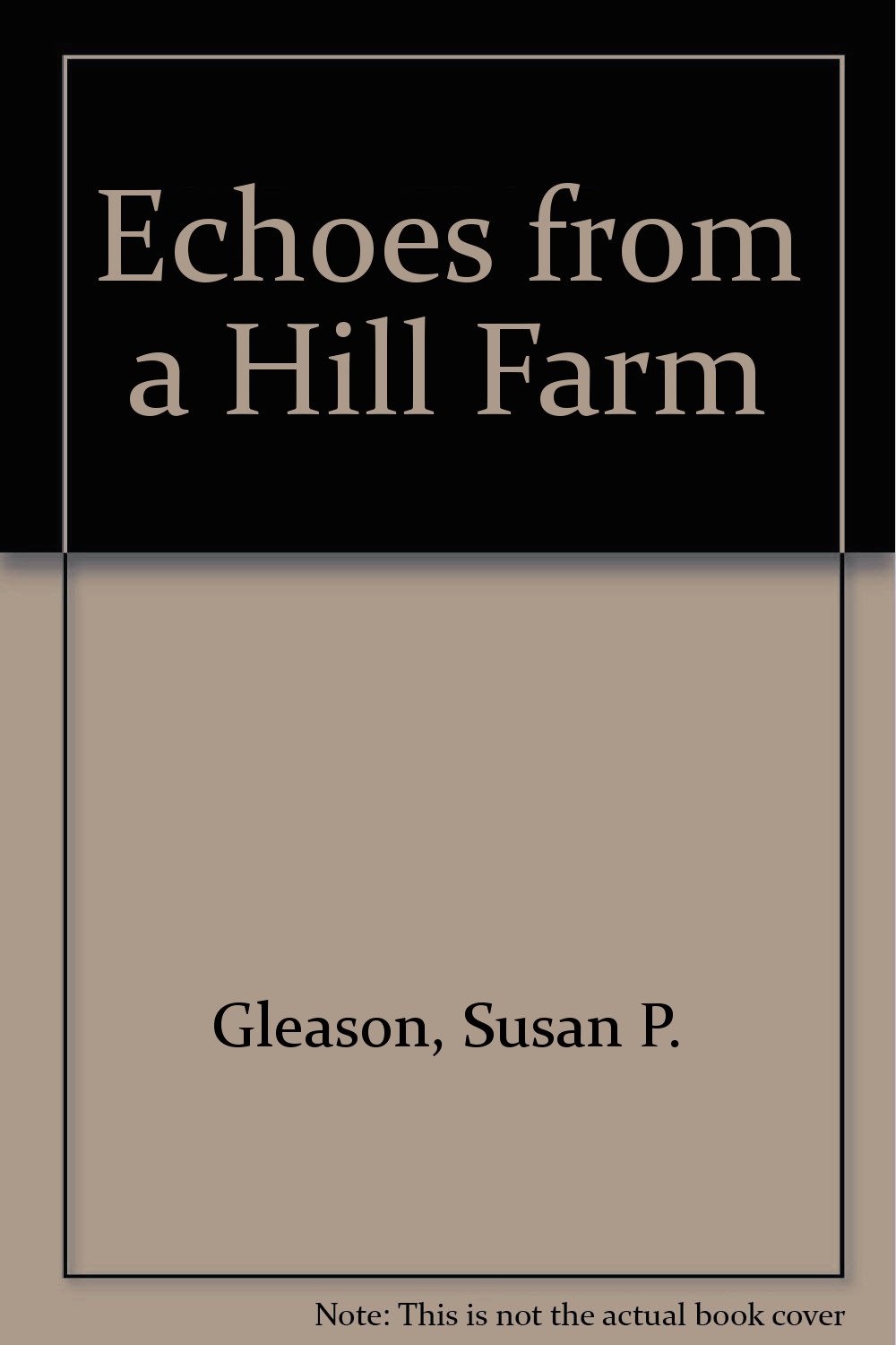 Echoes from a Hill Farm by Susan P. Gleason | Goodreads