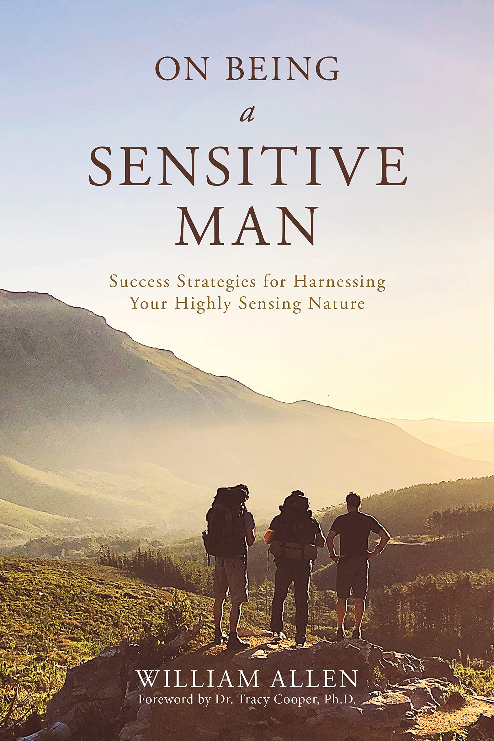 On Being a Sensitive Man: Success Strategies for Harnessing Your Highly ...
