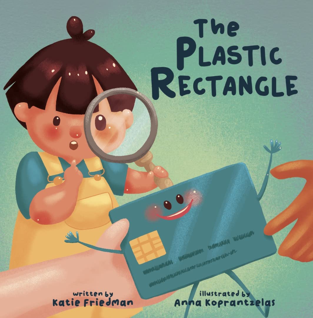 The Plastic Rectangle: A Children's Book about Money by Katie Friedman ...