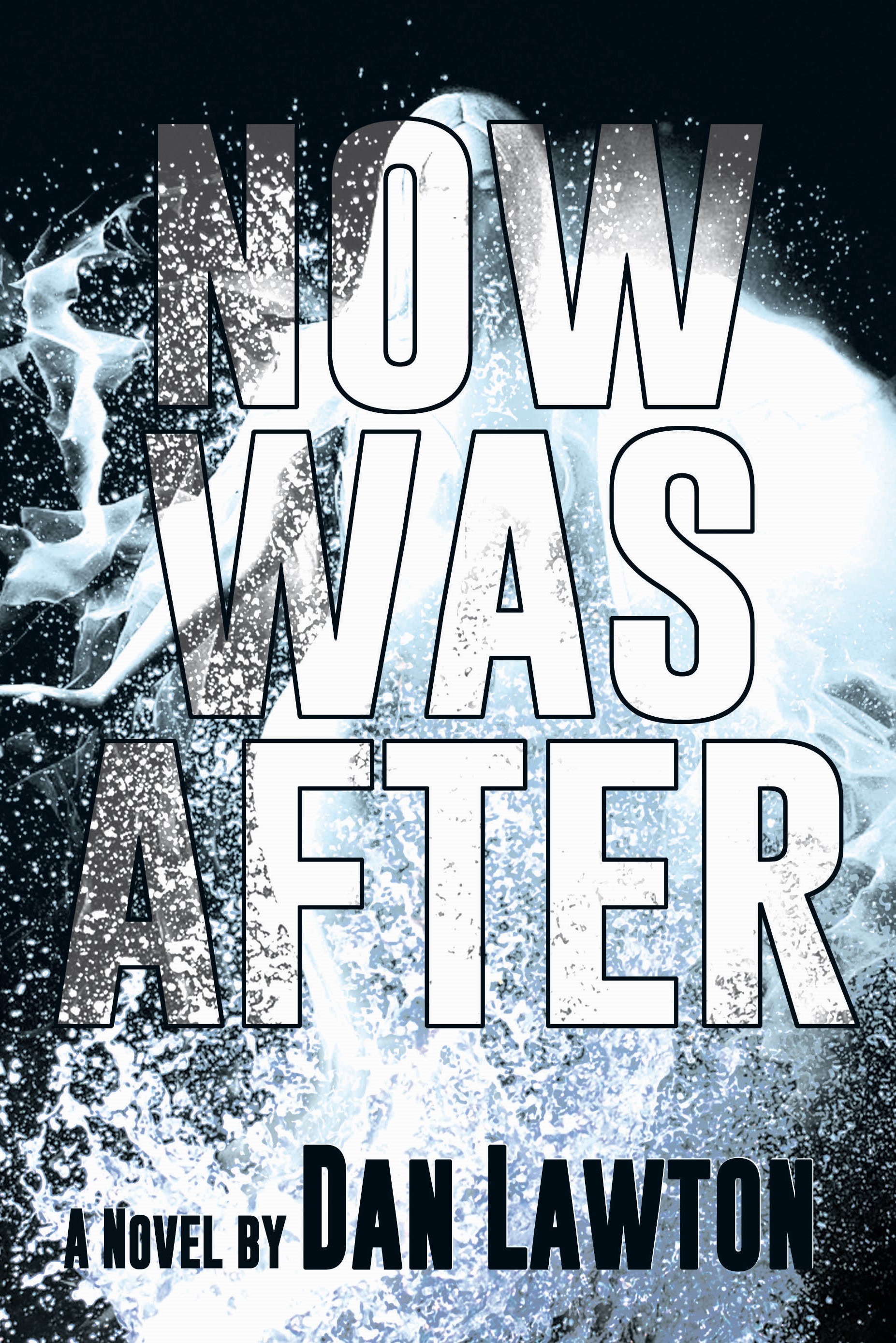Now Was After (That Was Before, #2) by Dan Lawton | Goodreads