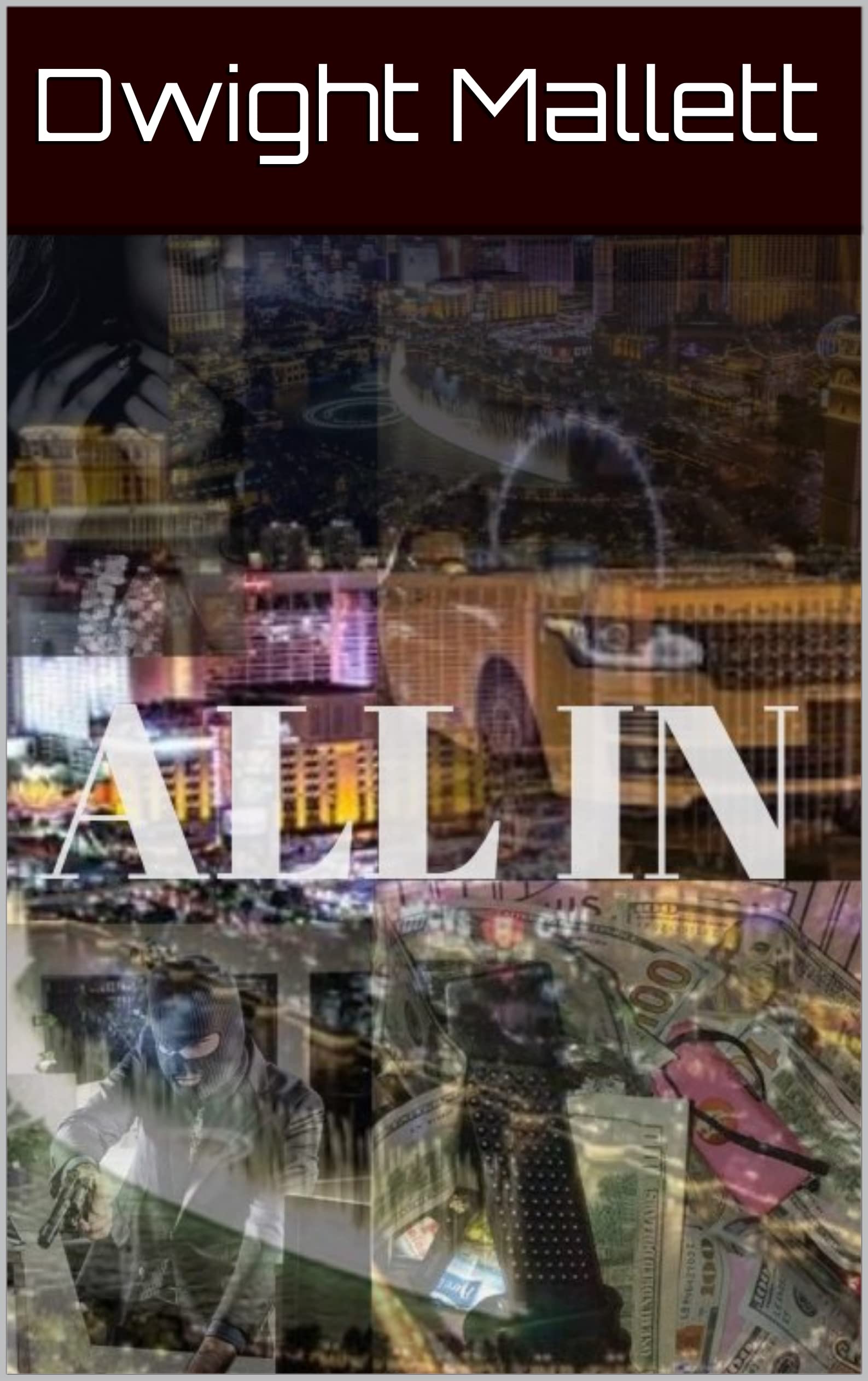 All In by Dwight Mallett | Goodreads