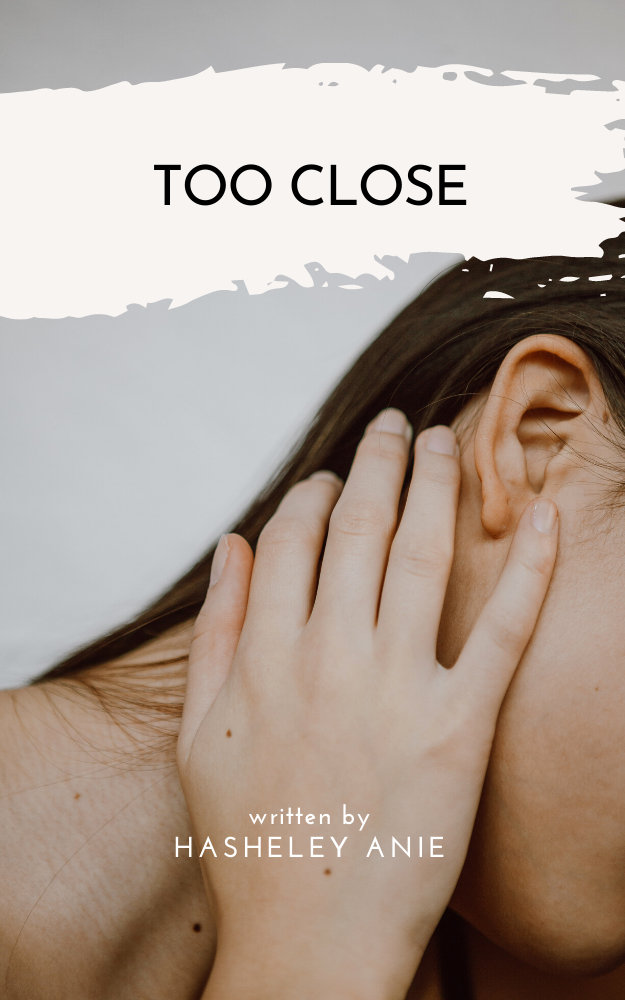 Too Close by Hasheley Anie | Goodreads