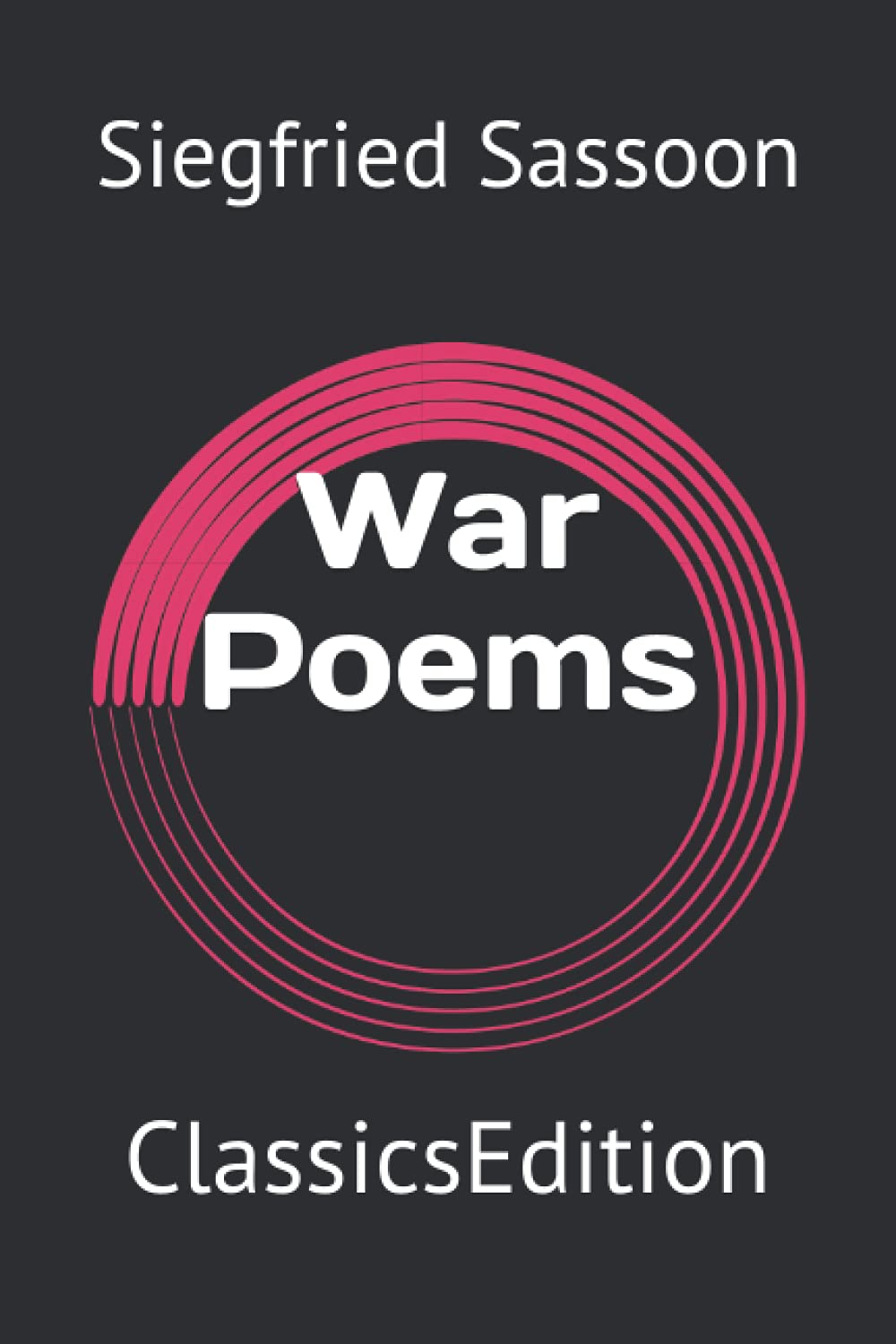War Poems by Siegfried Sassoon | Goodreads