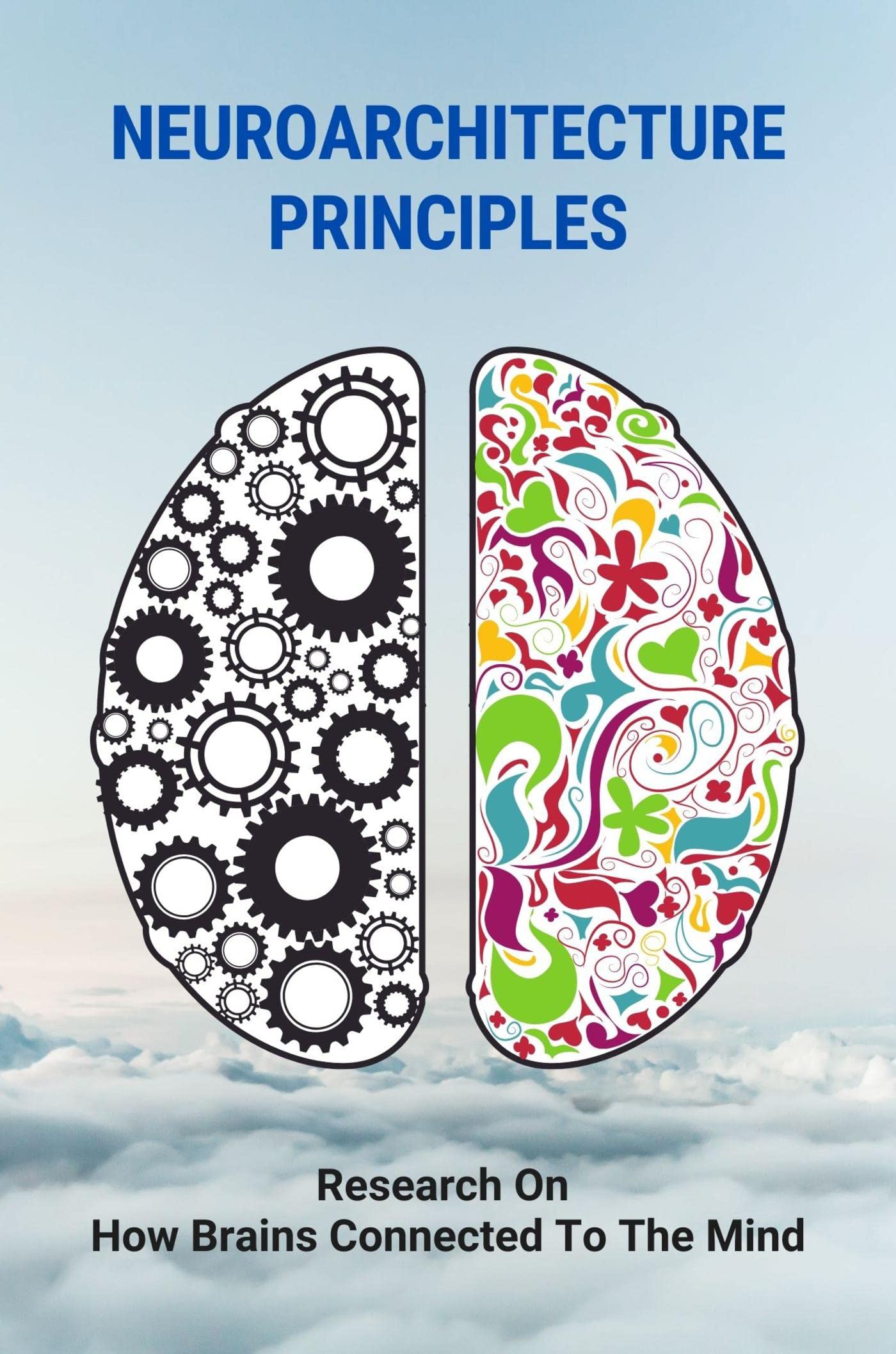 Neuroarchitecture Principles: Research On How Brains Connected To The ...