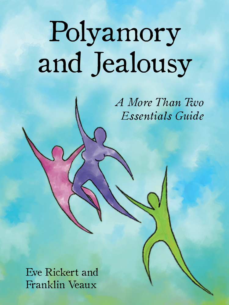 Polyamory and Jealousy: A More Than Two Essentials Guide by Eve Rickert ...
