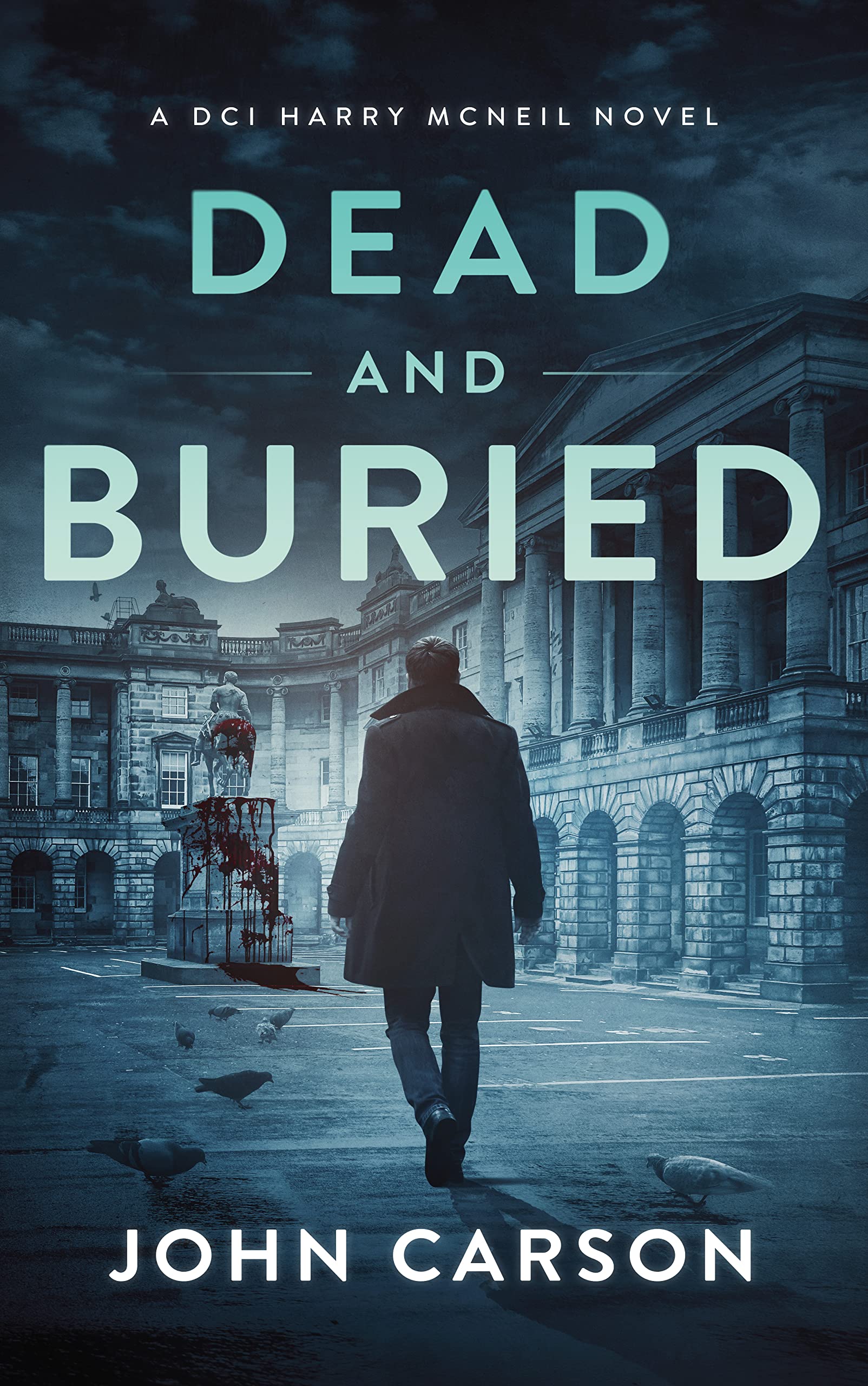 Dead and Buried (DCI Harry McNeil, #13) by John Carson | Goodreads
