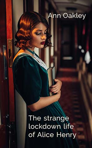 The strange lockdown life of Alice Henry by Ann Oakley | Goodreads