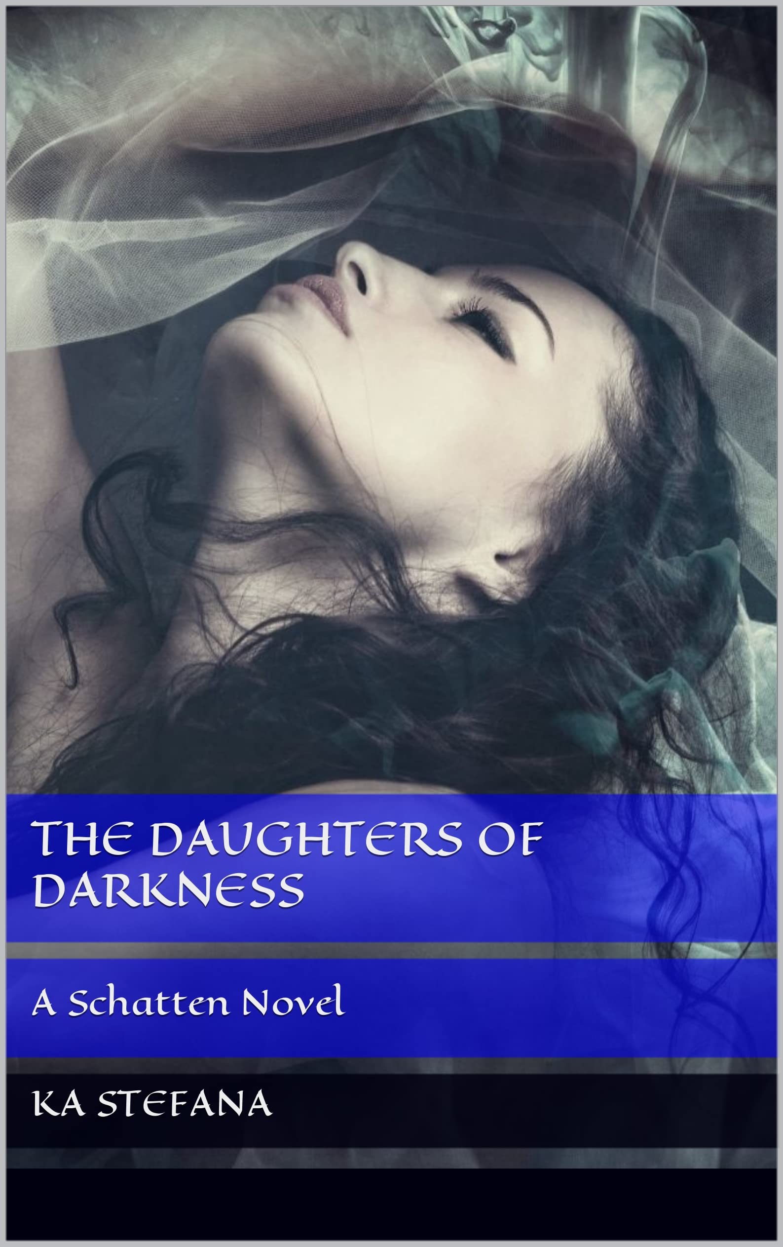 The Daughters Of Darkness A Schatten Novel By K A Stefana Goodreads
