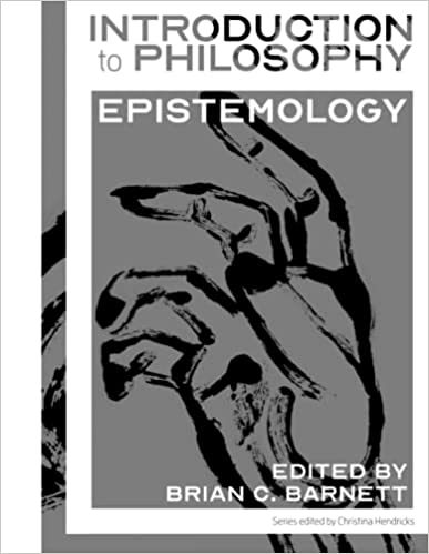 Introduction to Philosophy: Epistemology by Brian C. Barnett | Goodreads