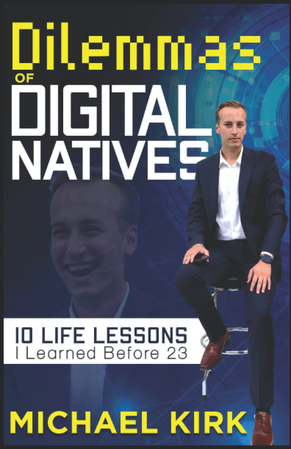 Dilemmas of Digital Natives: 10 Life Lessons I Learned Before 23 by ...