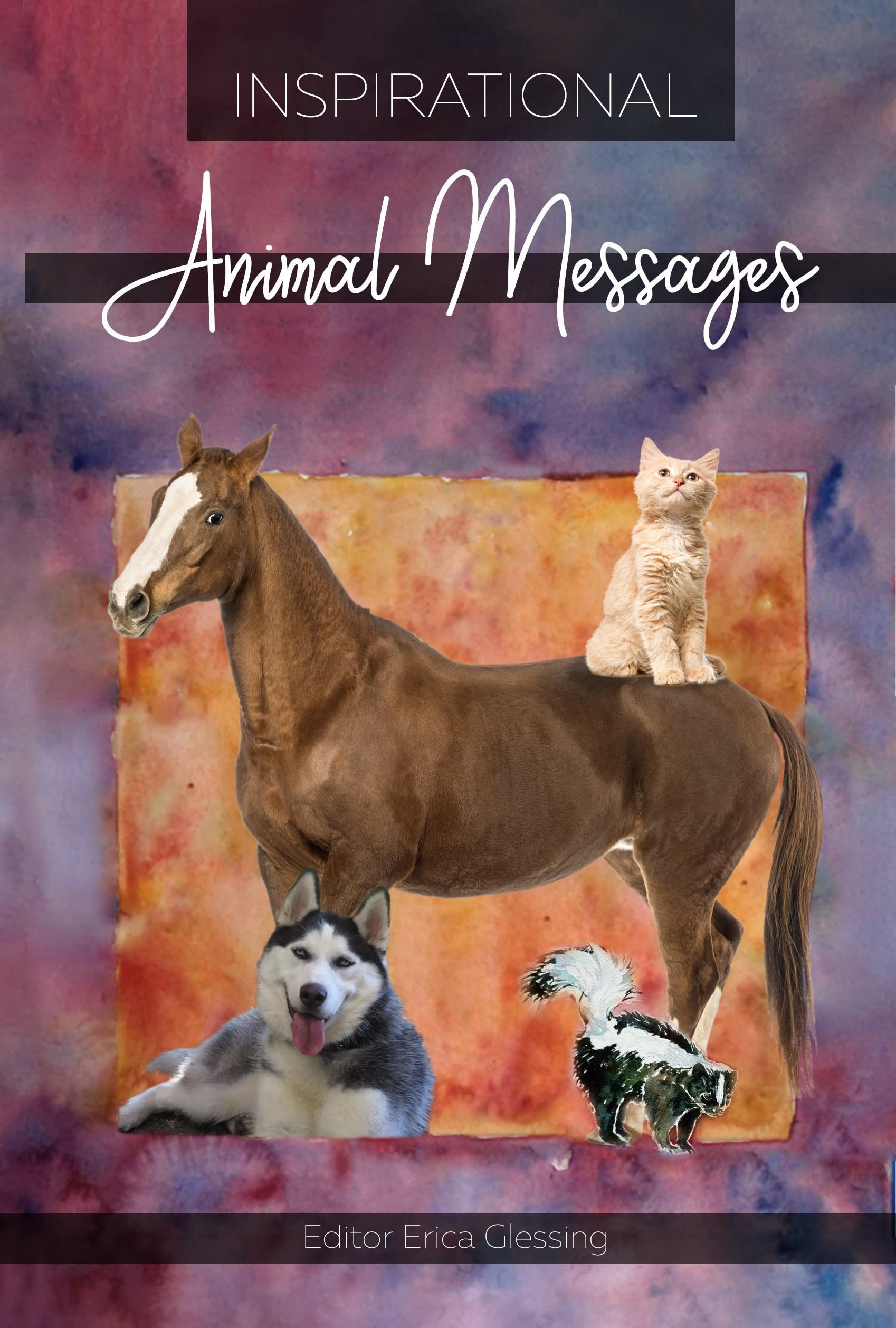 Inspirational Animal Messages by Erica Glessing | Goodreads