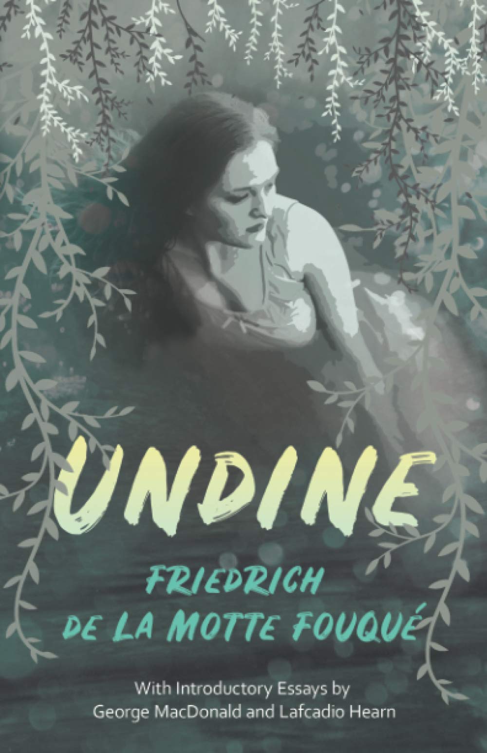 Undine: With Introductory Essays by George MacDonald and Lafcadio Hearn ...