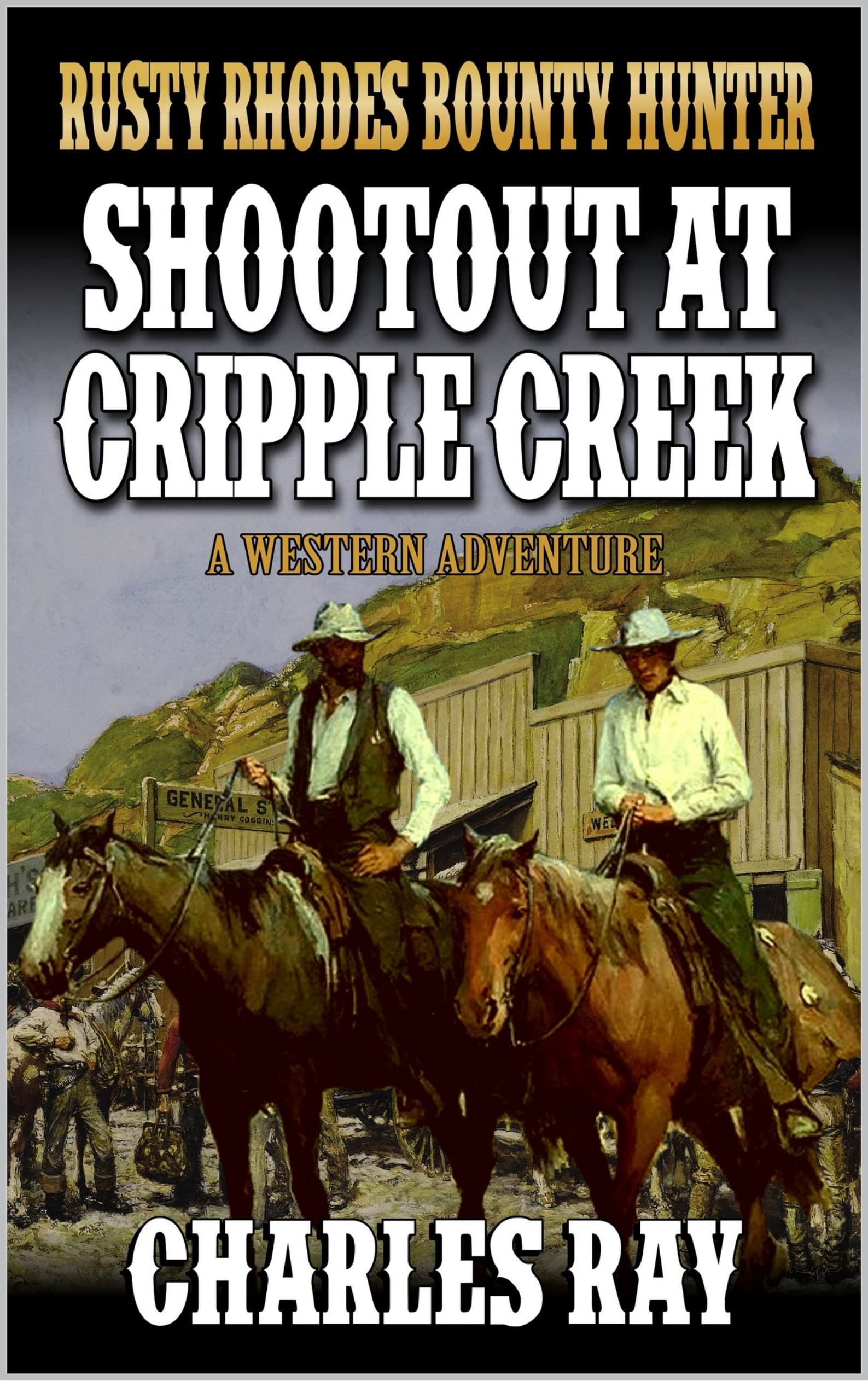 Rusty Rhodes: Bounty Hunter: Shootout at Cripple Creek: A Western ...